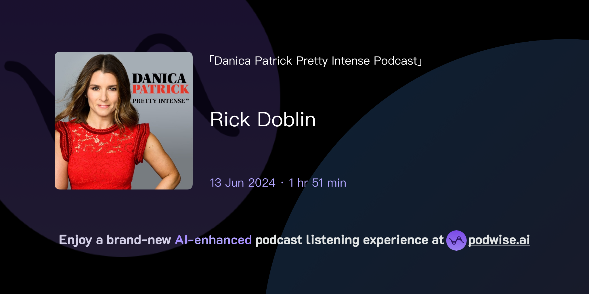 Rick Doblin | Danica Patrick Pretty Intense Podcast | Podwise