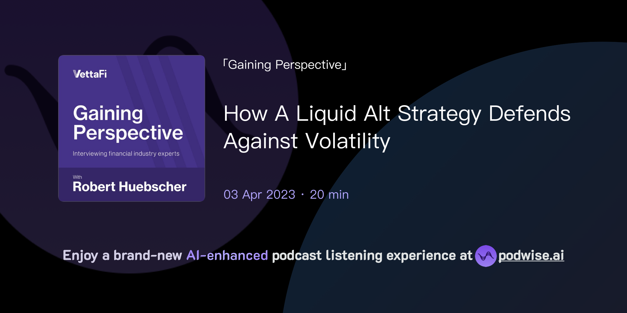 How A Liquid Alt Strategy Defends Against Volatility | Gaining Perspective | Podwise