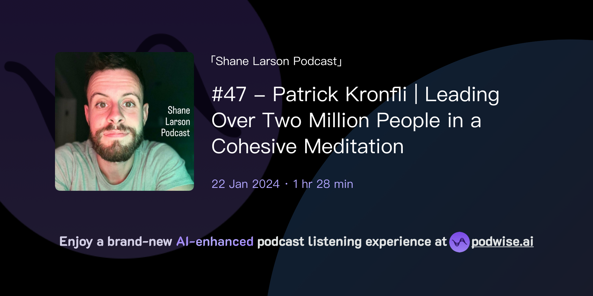 #47 - Patrick Kronfli | Leading Over Two Million People in a Cohesive Meditation | Shane Larson ...