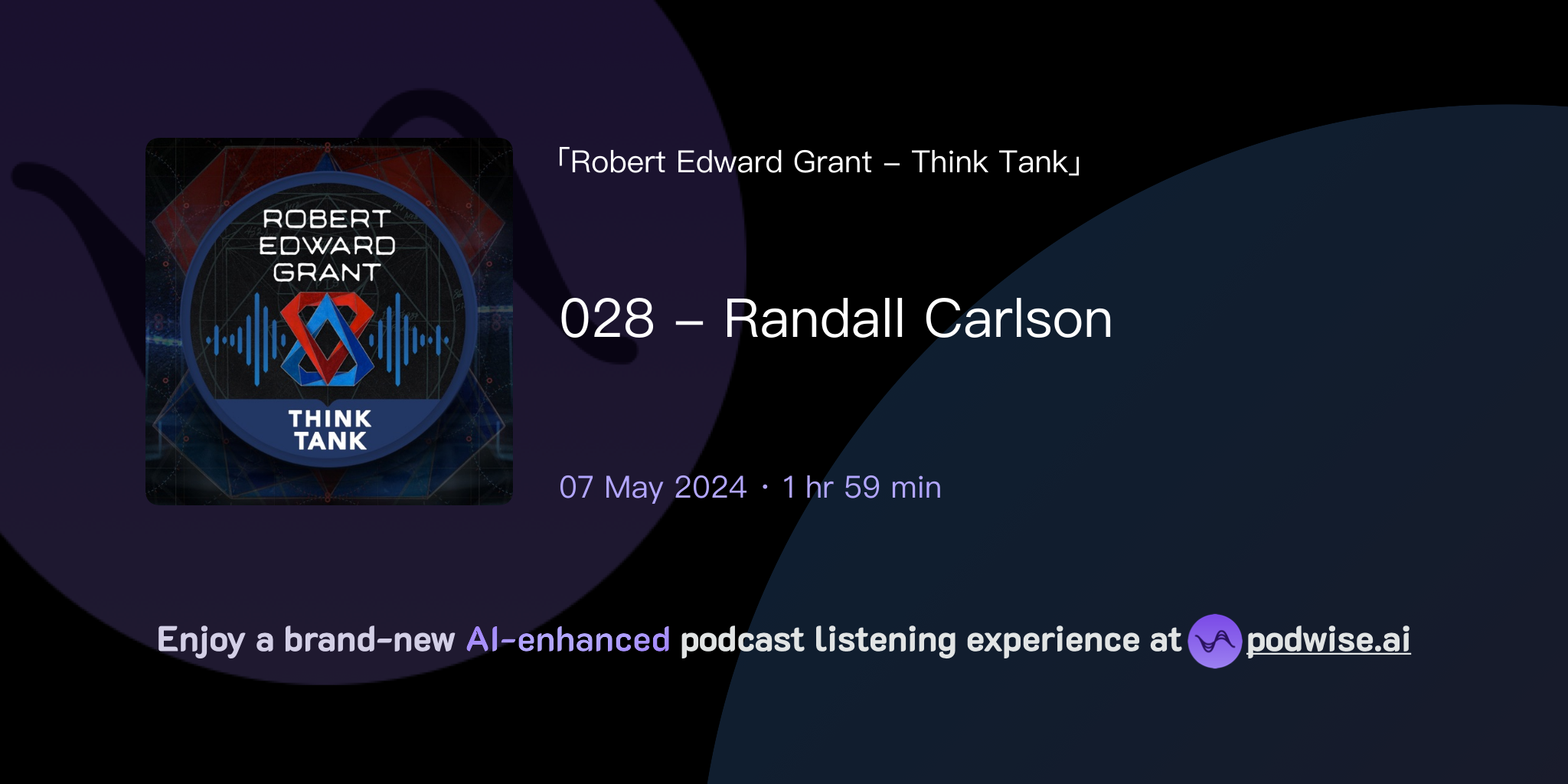 028 - Randall Carlson | Robert Edward Grant - Think Tank | Podwise