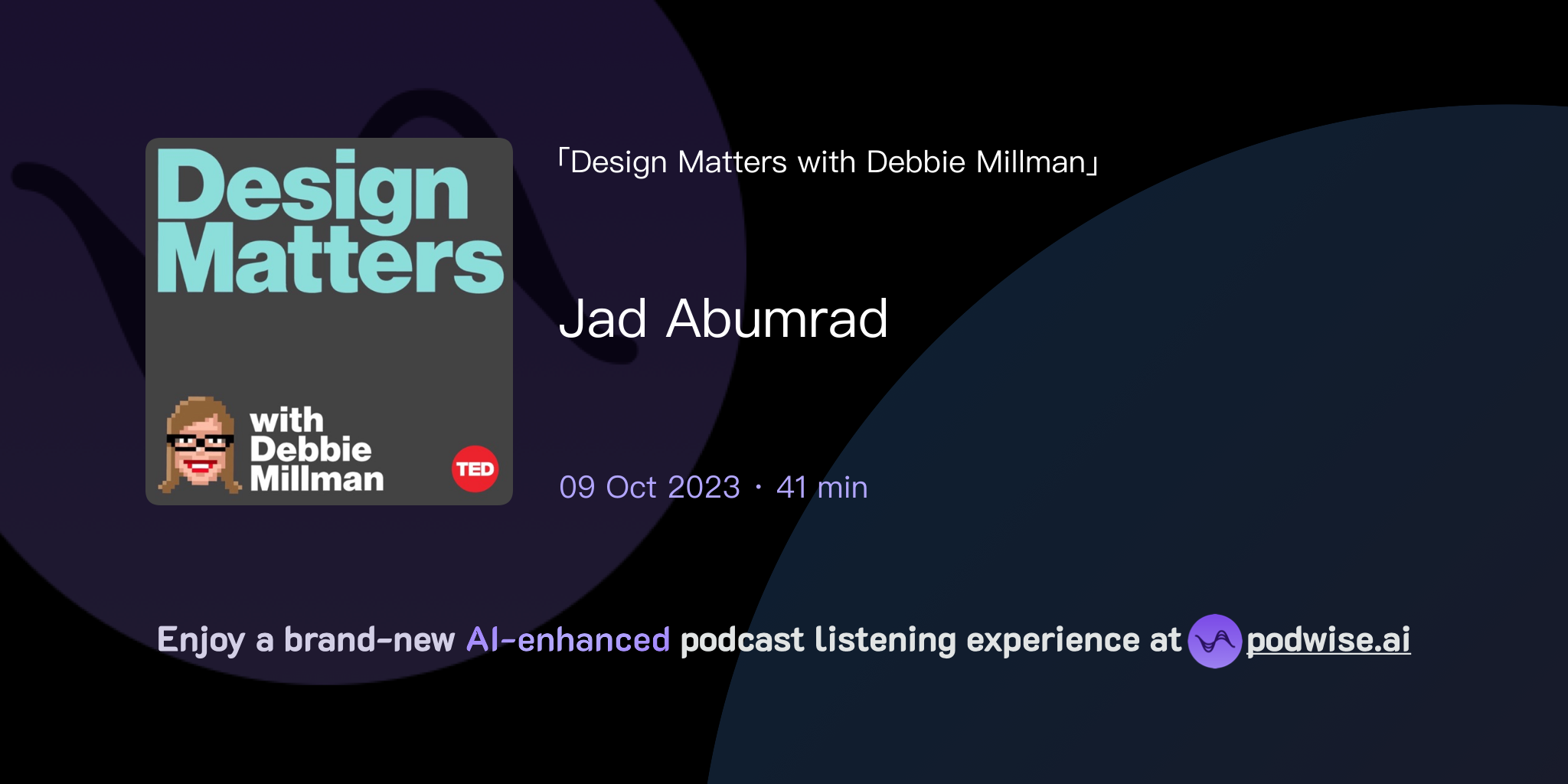 Jad Abumrad | Design Matters with Debbie Millman | Podwise
