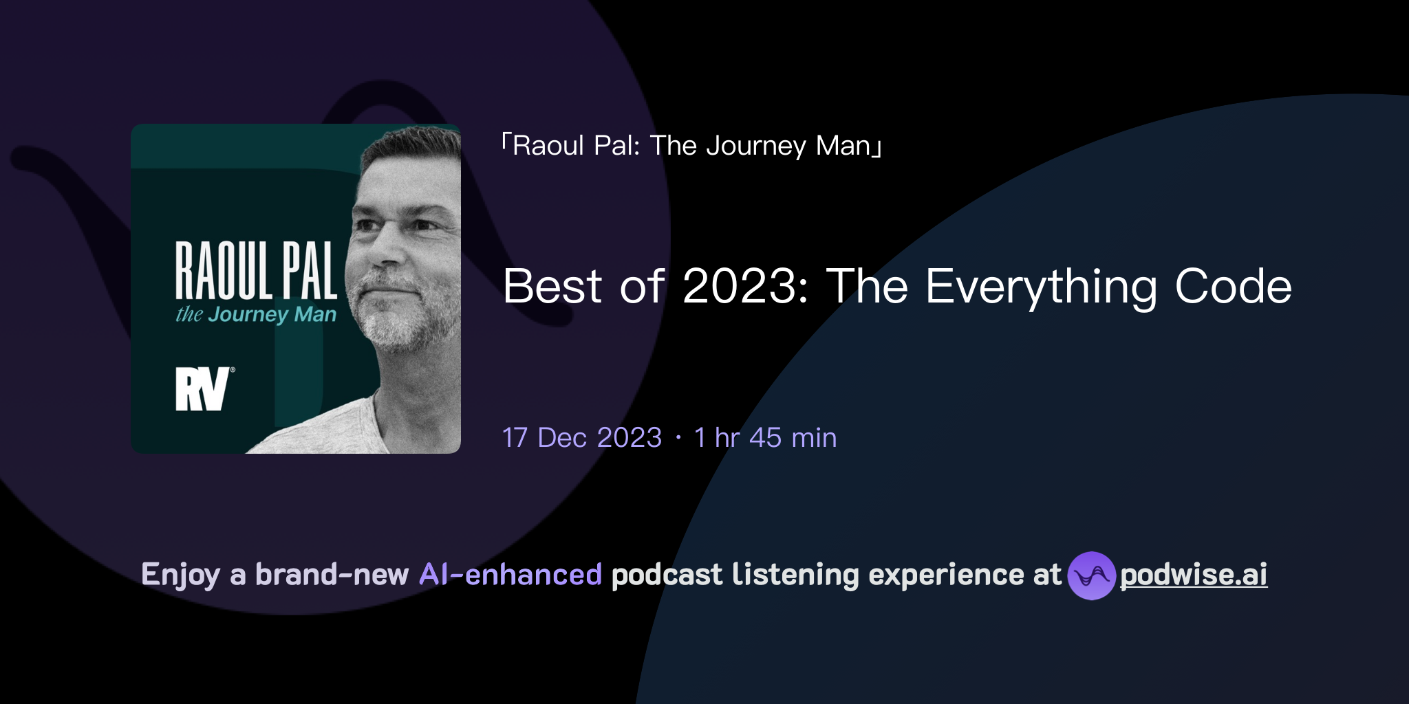 Best of 2023: The Everything Code | Raoul Pal: The Journey Man | Podwise