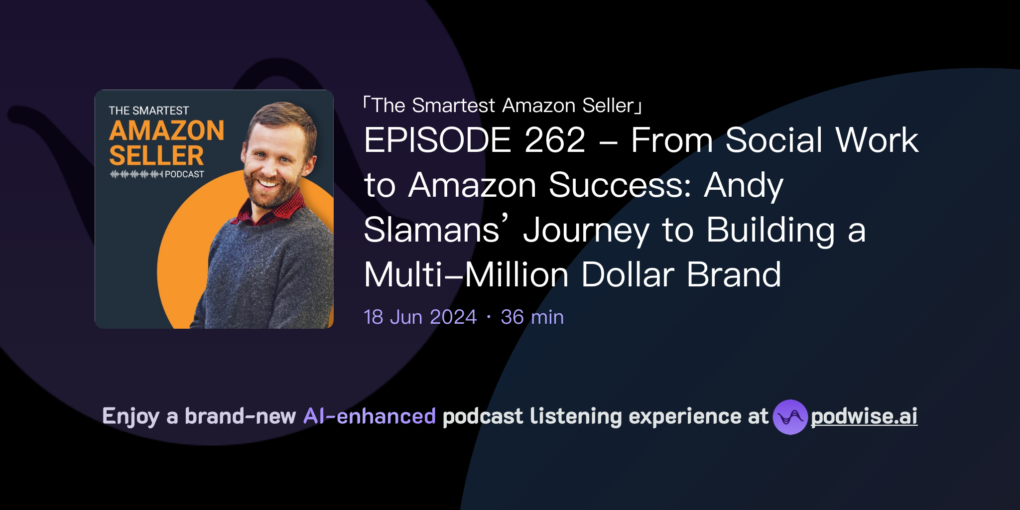 EPISODE 262 - From Social Work to Amazon Success: Andy Slamans’ Journey ...