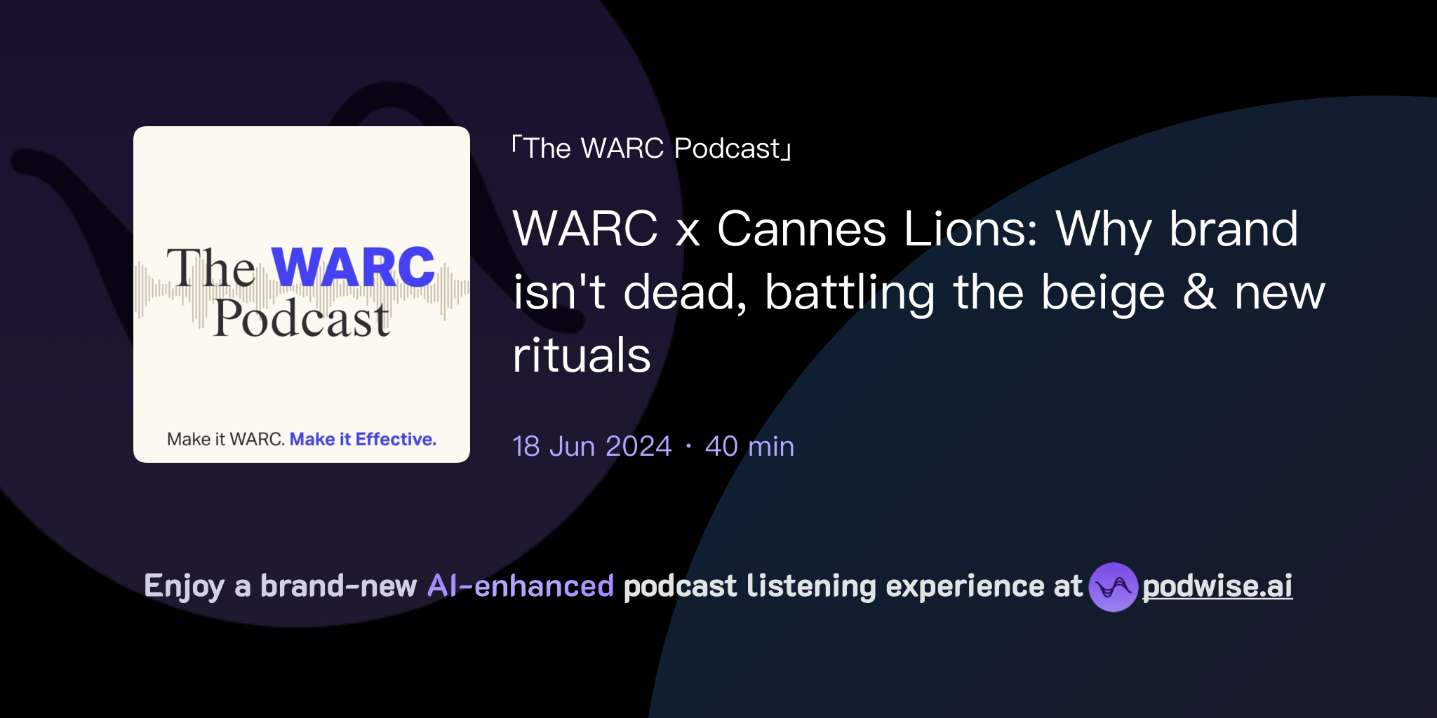 WARC x Cannes Lions: Why brand isn't dead, battling the beige & new rituals | The WARC Podcast ...