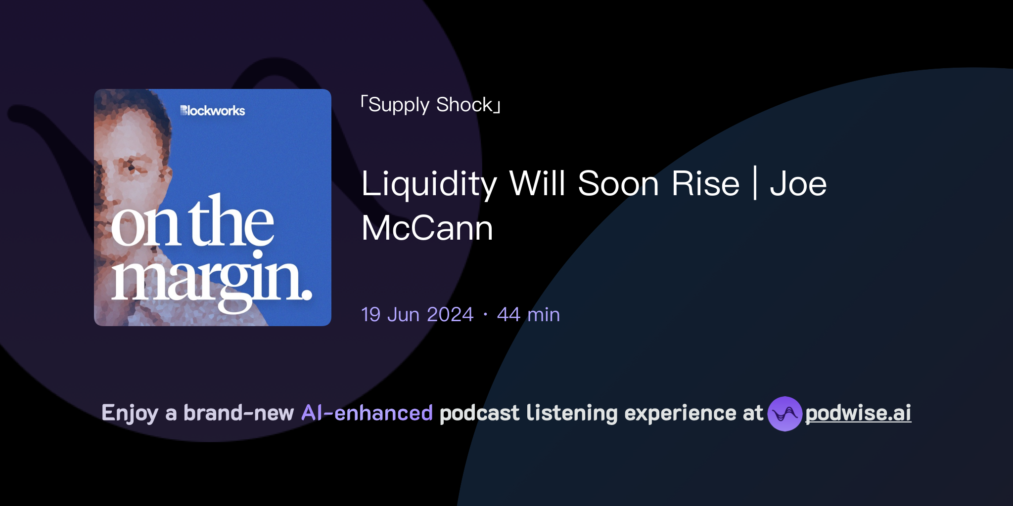 Liquidity Will Soon Rise | Joe McCann | Supply Shock | Podwise