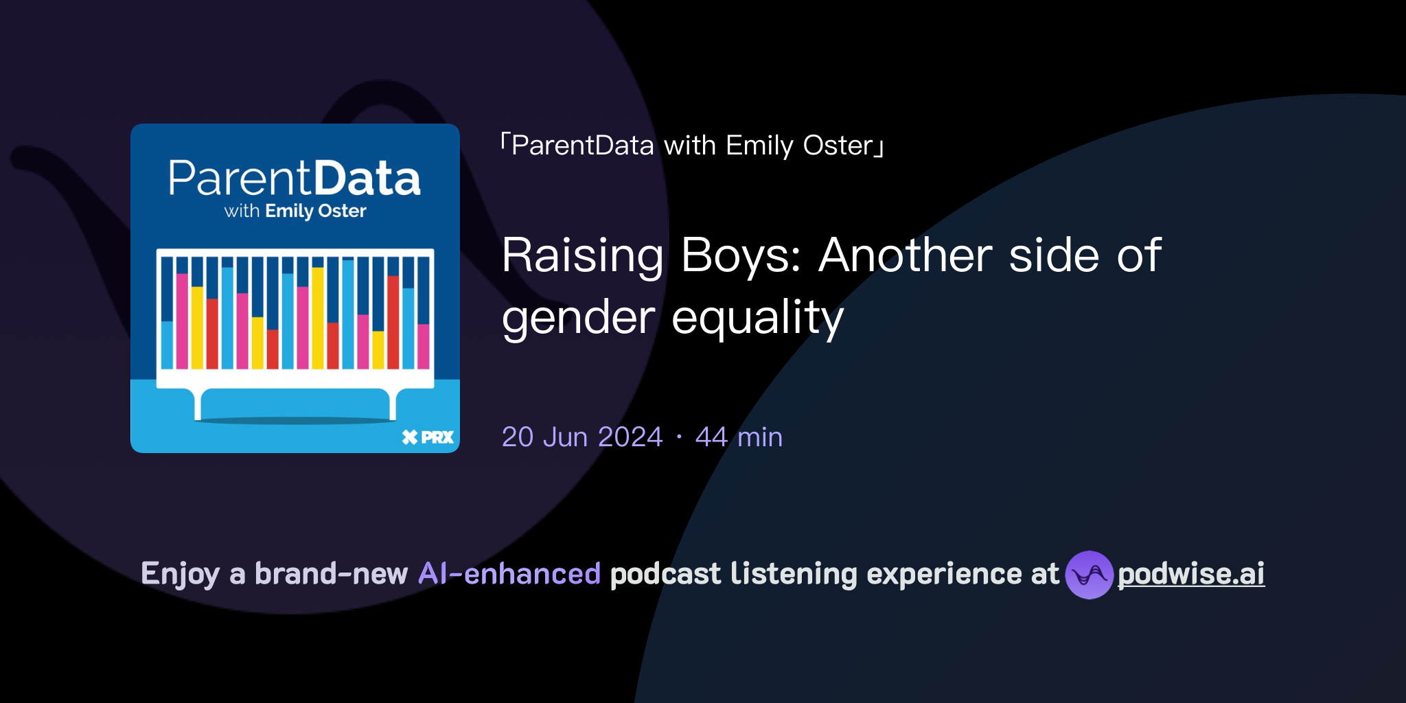 Raising Boys: Another side of gender equality | ParentData with Emily Oster | Podwise