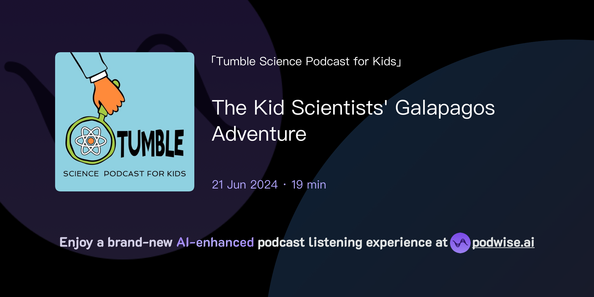 The Kid Scientists' Galapagos Adventure | Tumble Science Podcast for ...