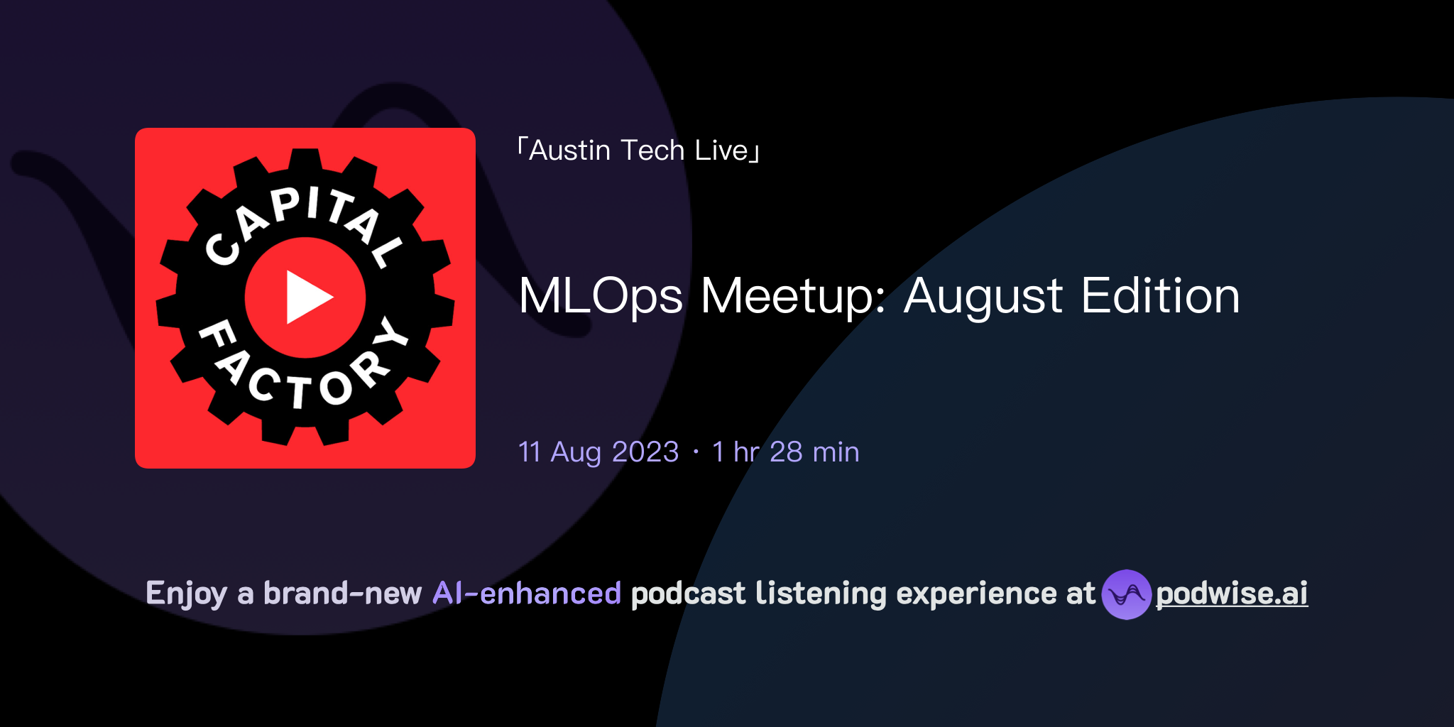 MLOps Meetup: August Edition | Austin Tech Live | Podwise