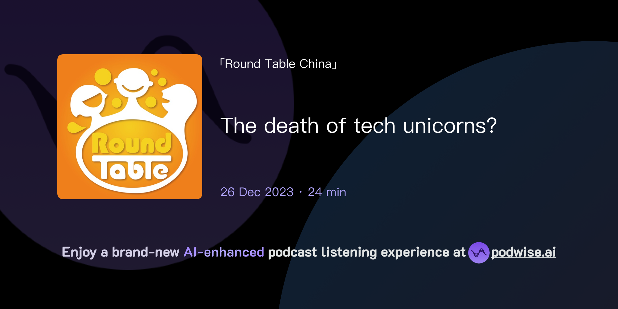 The death of tech unicorns? | Round Table China | Podwise