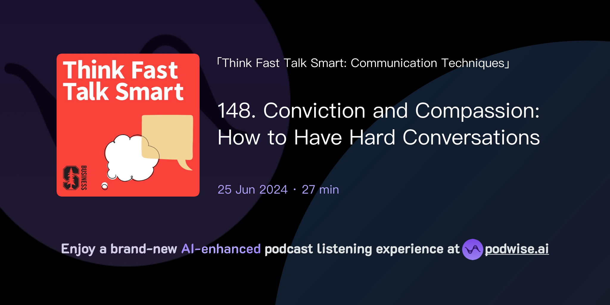 148. Conviction and Compassion: How to Have Hard Conversations | Think Fast Talk Smart ...