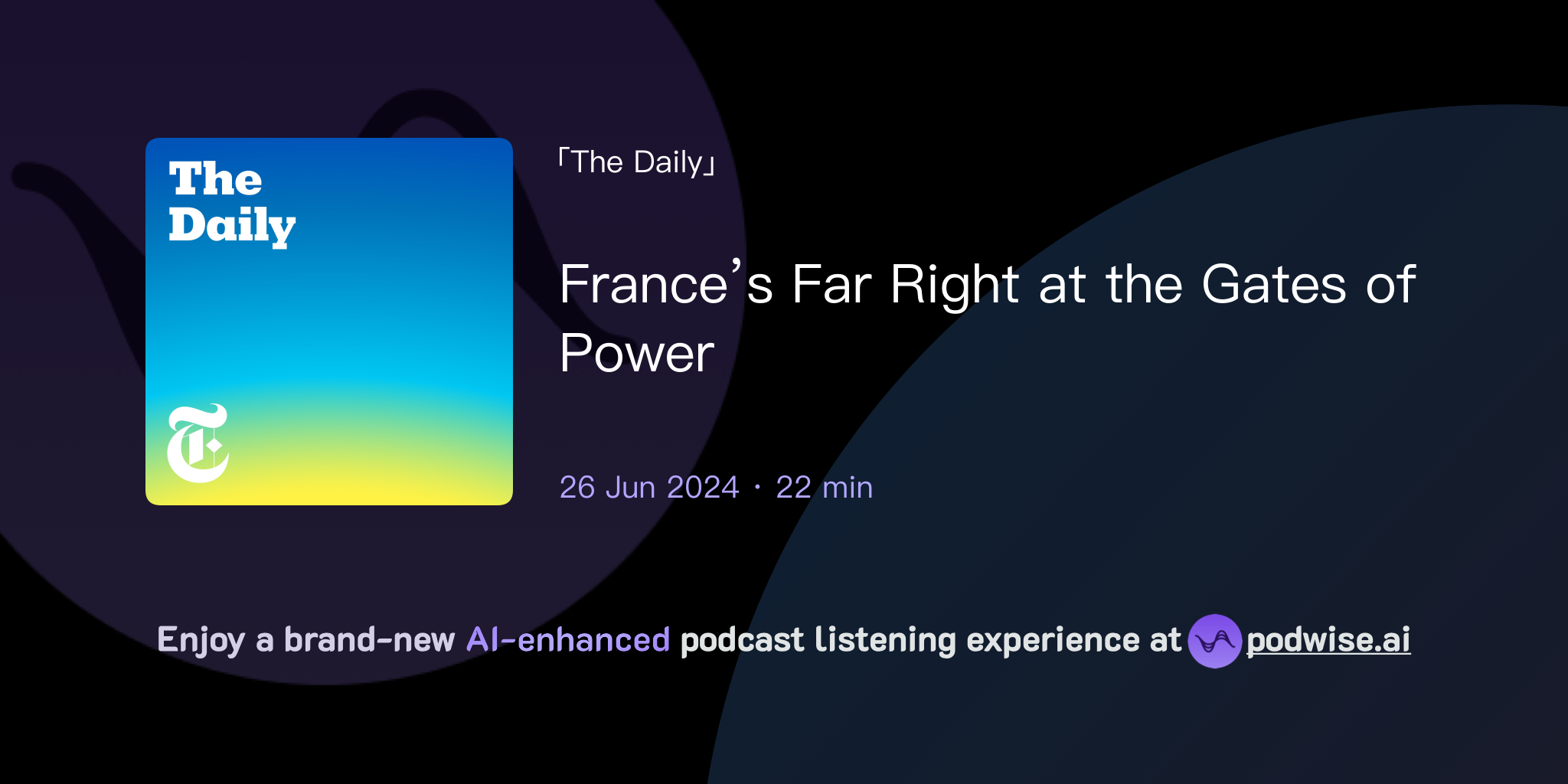 France’s Far Right at the Gates of Power | The Daily | Podwise