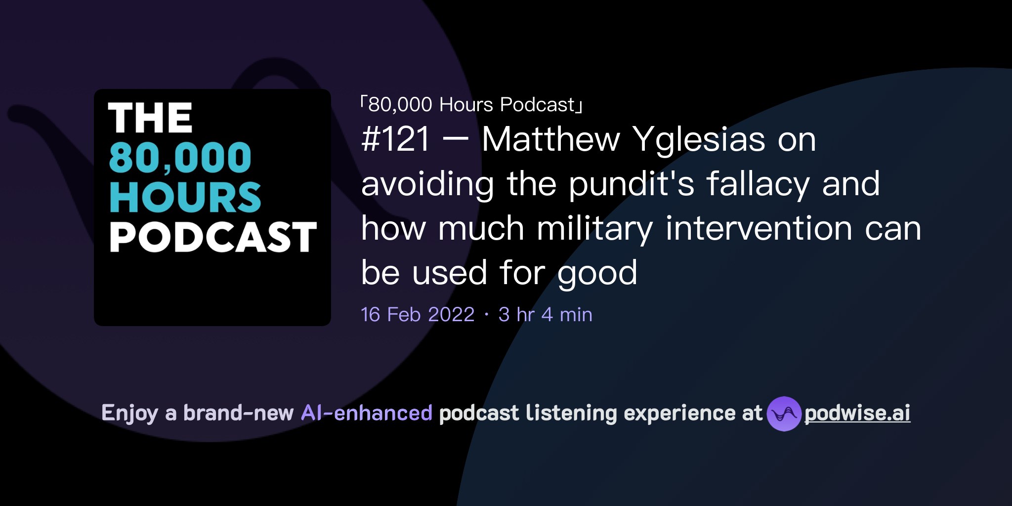 #121 – Matthew Yglesias on avoiding the pundit's fallacy and how much military intervention can ...