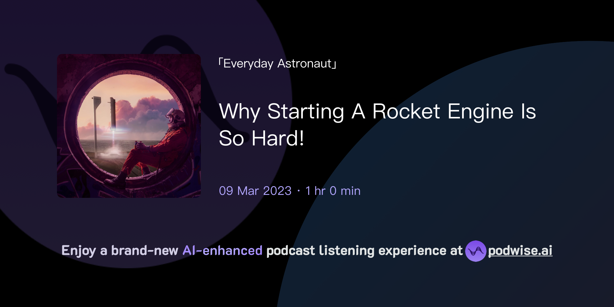 Why Starting A Rocket Engine Is So Hard! | Everyday Astronaut | Podwise