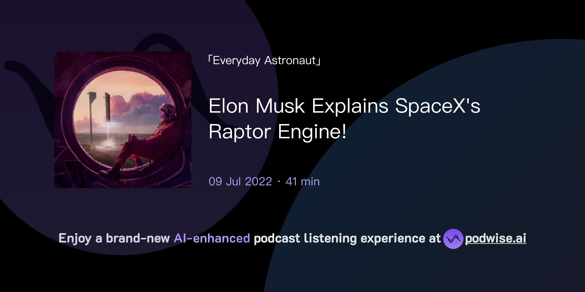 Elon Musk Explains SpaceX's Raptor Engine! | Everyday Astronaut | Podwise