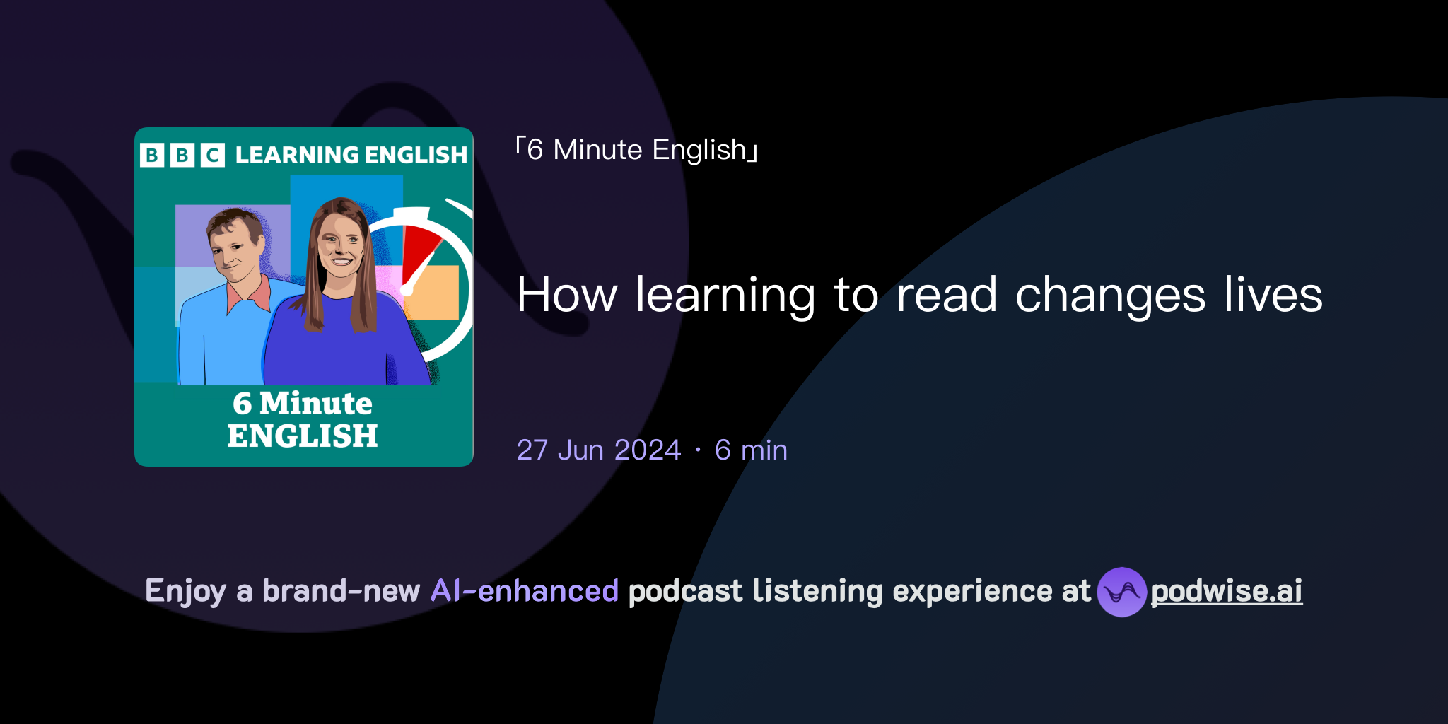 How learning to read changes lives | 6 Minute English | Podwise