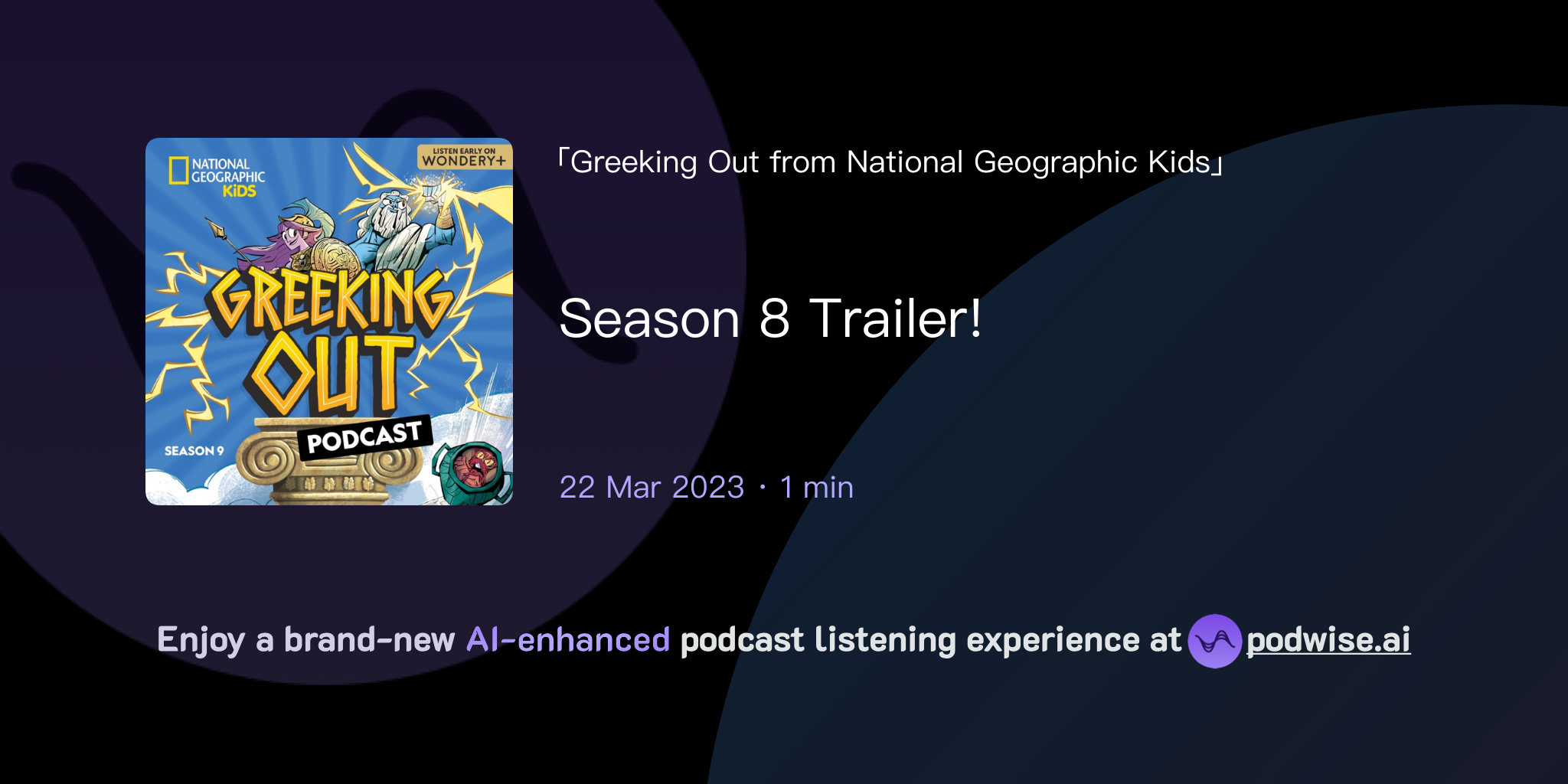 Season 8 Trailer! | Greeking Out from National Geographic Kids | Podwise