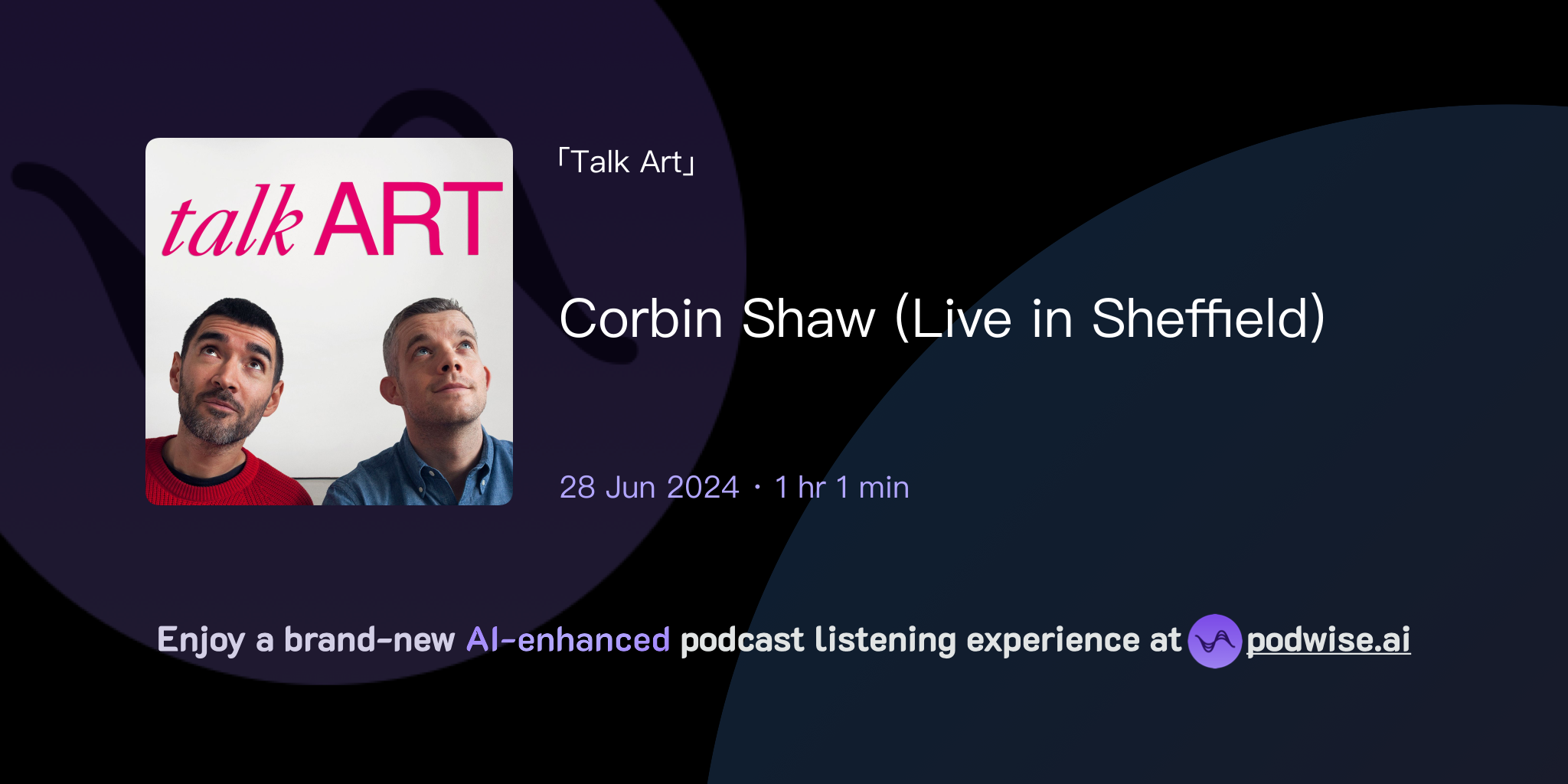 Corbin Shaw (Live in Sheffield) | Talk Art | Podwise
