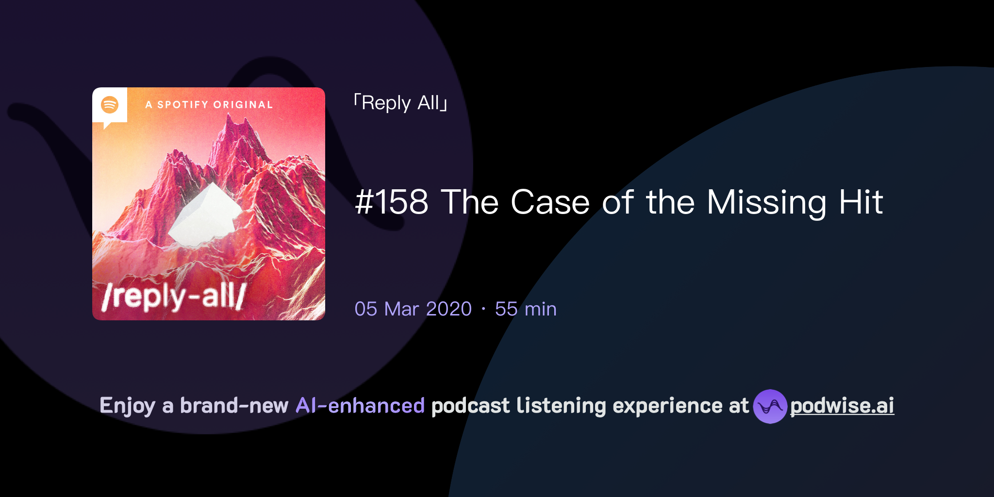 #158 The Case of the Missing Hit | Reply All | Podwise