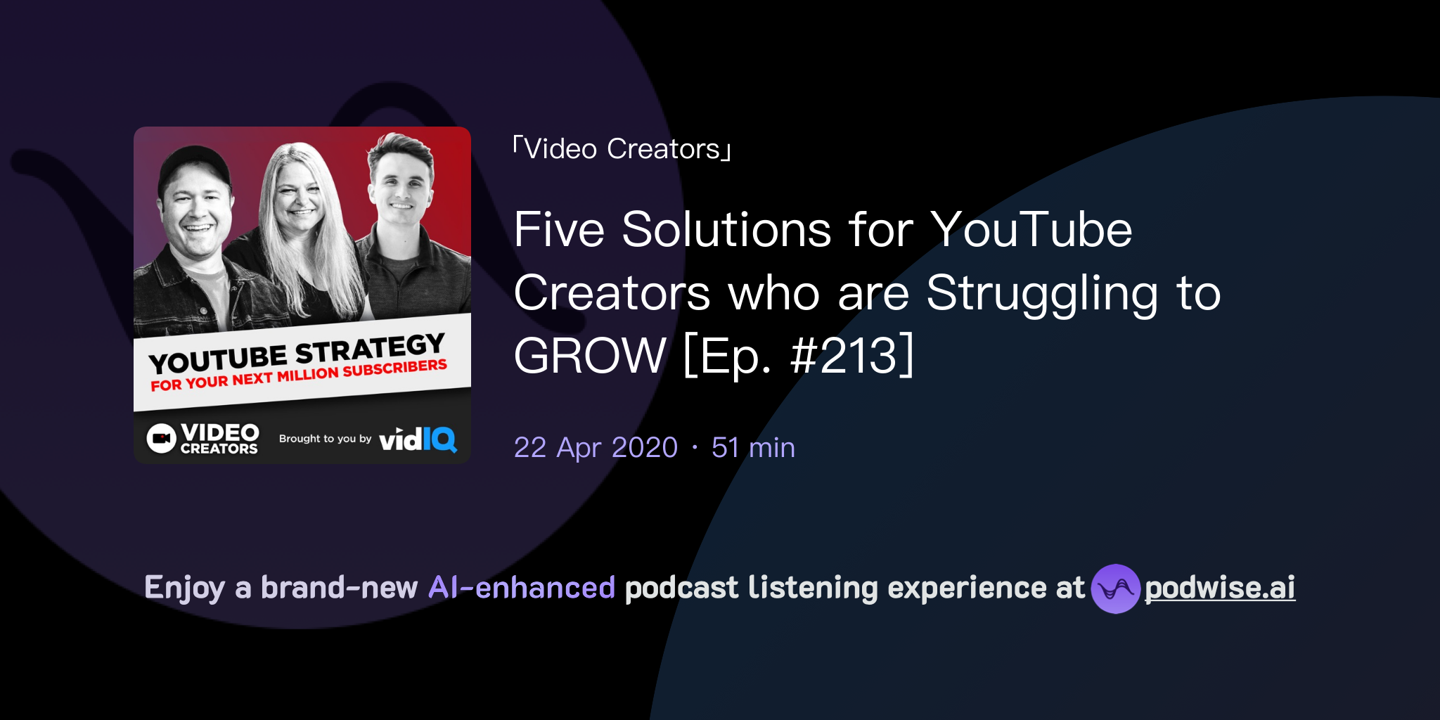 Five Solutions for YouTube Creators who are Struggling to GROW [Ep. #213] | Video Creators | Podwise
