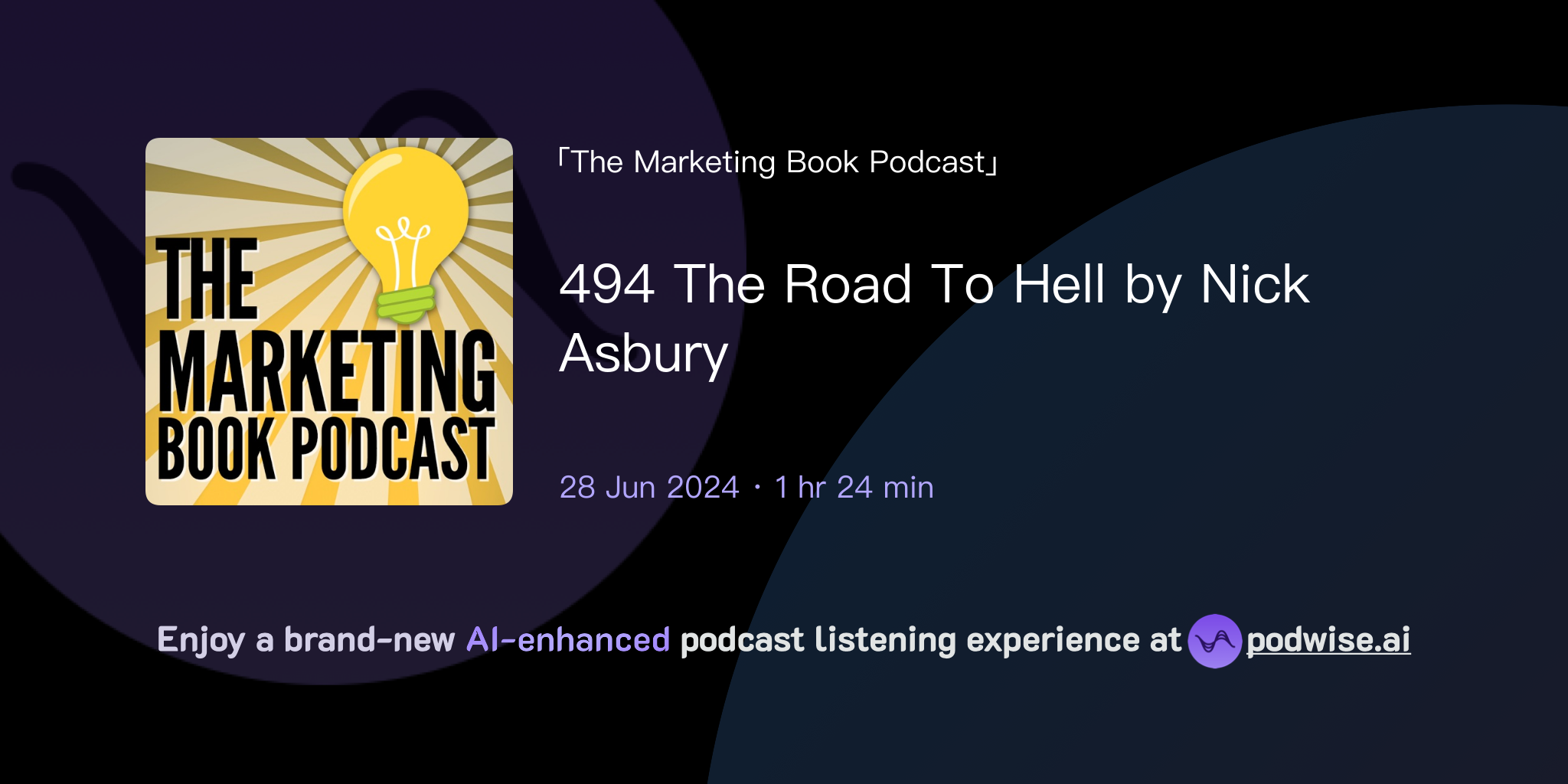 494 The Road To Hell by Nick Asbury | The Marketing Book Podcast | Podwise