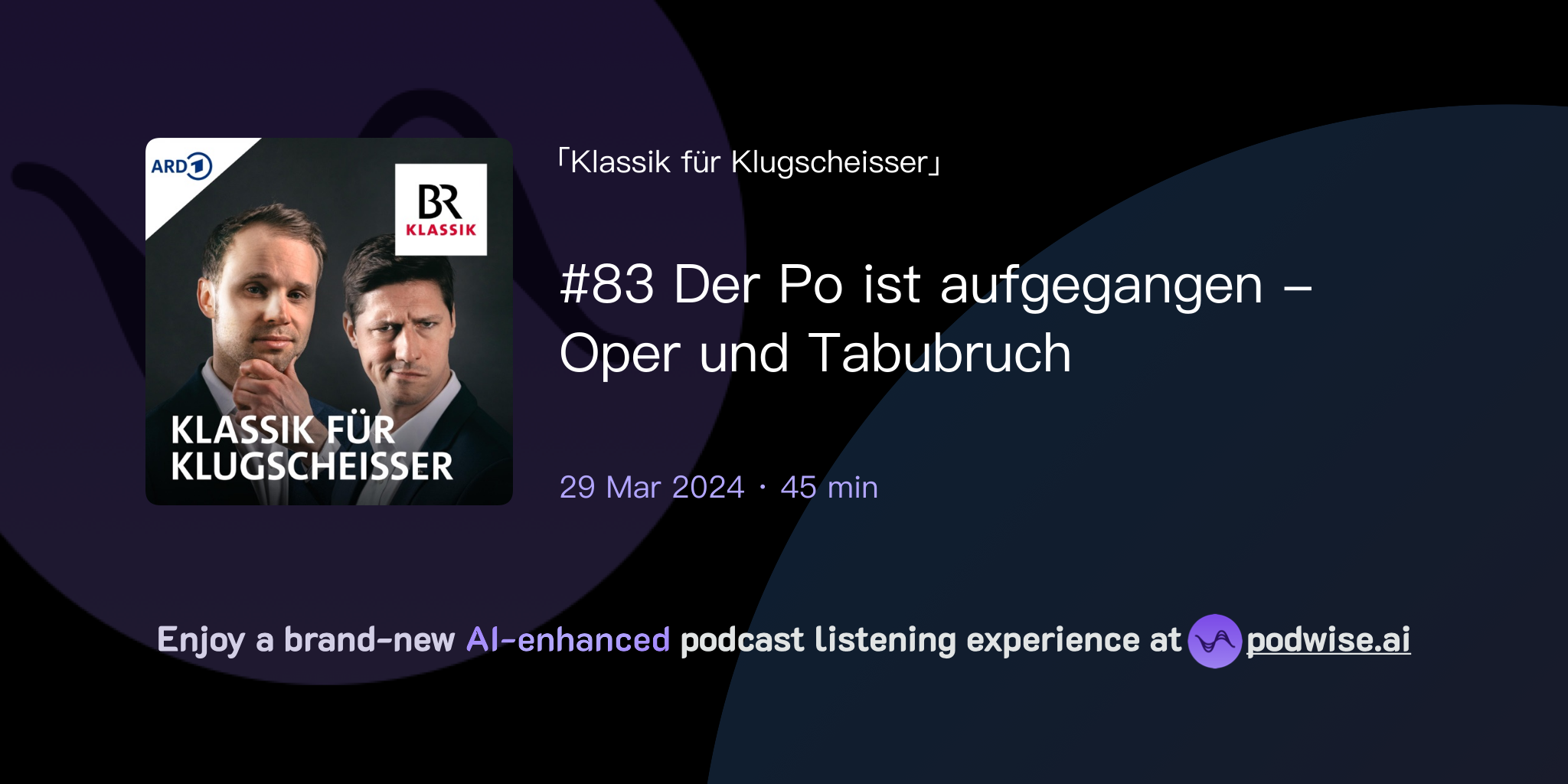 #83 Der Po ist aufgegangen - Oper und Tabubruch | Klassik für Klugscheisser | Podwise