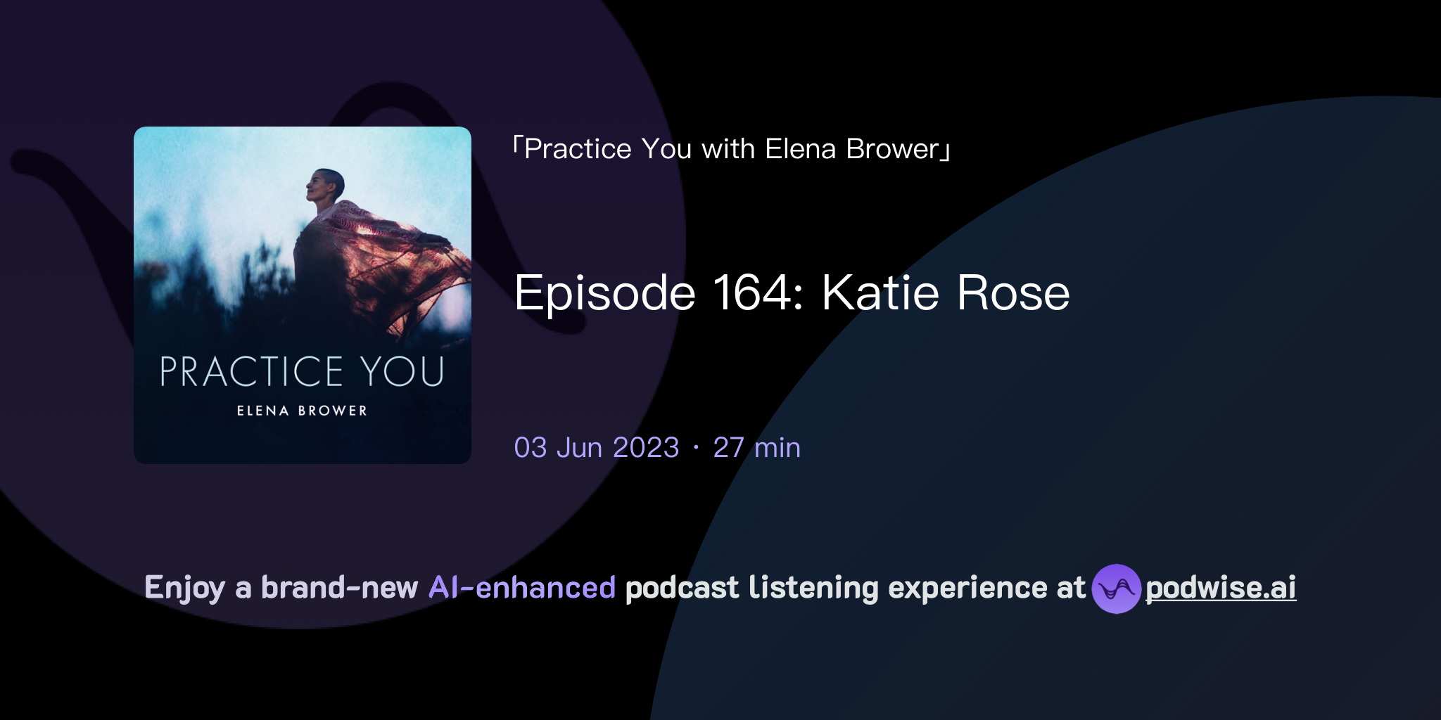 Episode 164: Katie Rose | Practice You with Elena Brower | Podwise