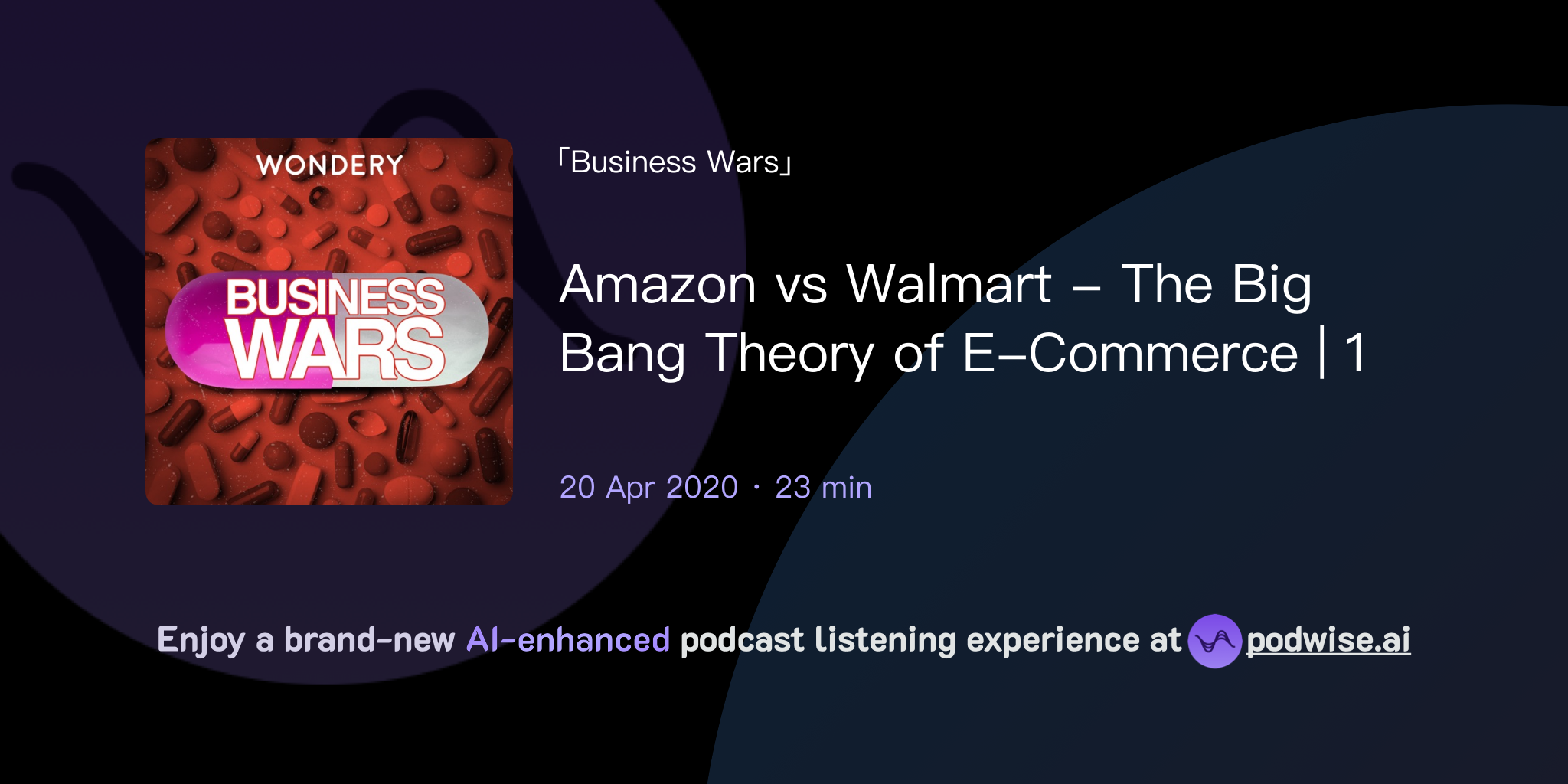 Amazon vs Walmart - The Big Bang Theory of E-Commerce | 1 | Business Wars | Podwise