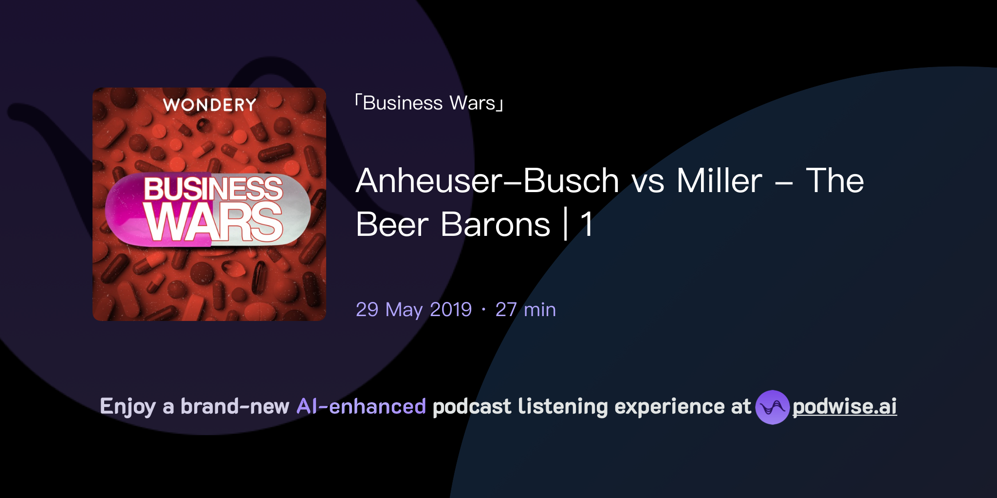 Anheuser-Busch vs Miller - The Beer Barons | 1 | Business Wars | Podwise