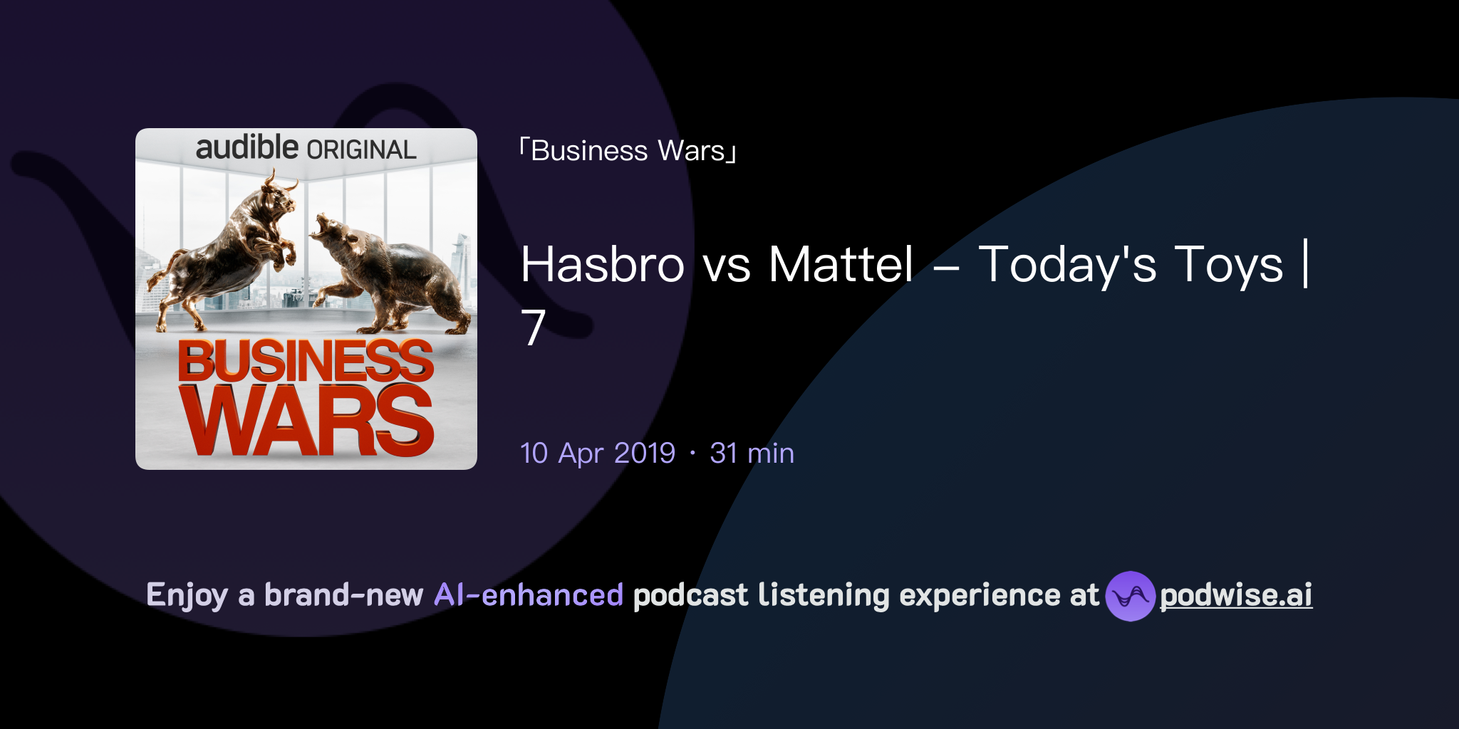 Hasbro vs Mattel - Today's Toys | 7 | Business Wars | Podwise