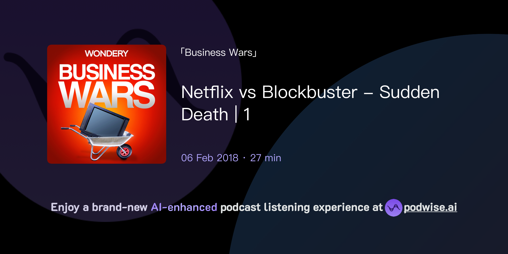 Netflix vs Blockbuster - Sudden Death | 1 | Business Wars | Podwise
