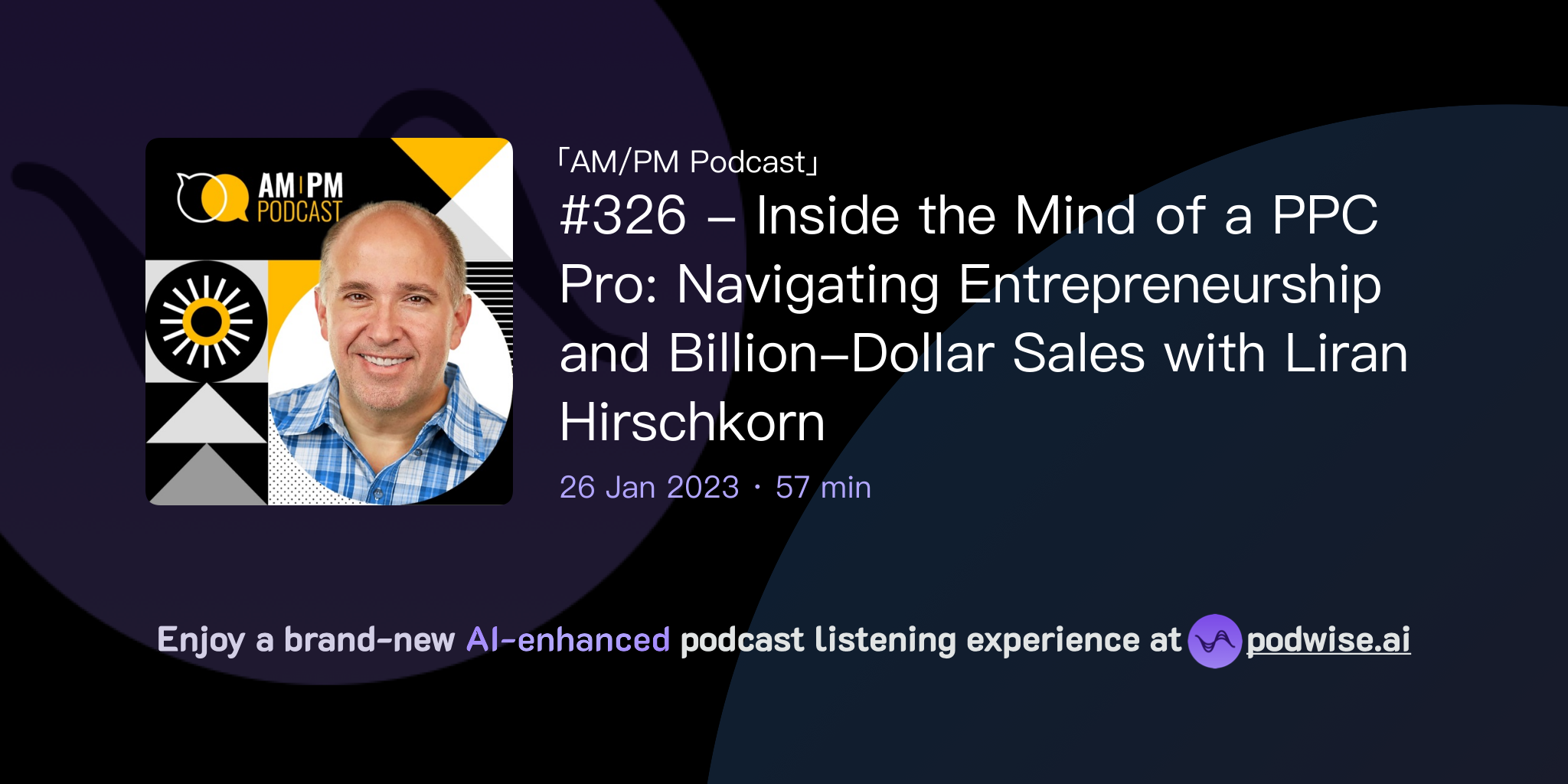 #326 - Inside the Mind of a PPC Pro: Navigating Entrepreneurship and Billion-Dollar Sales with ...