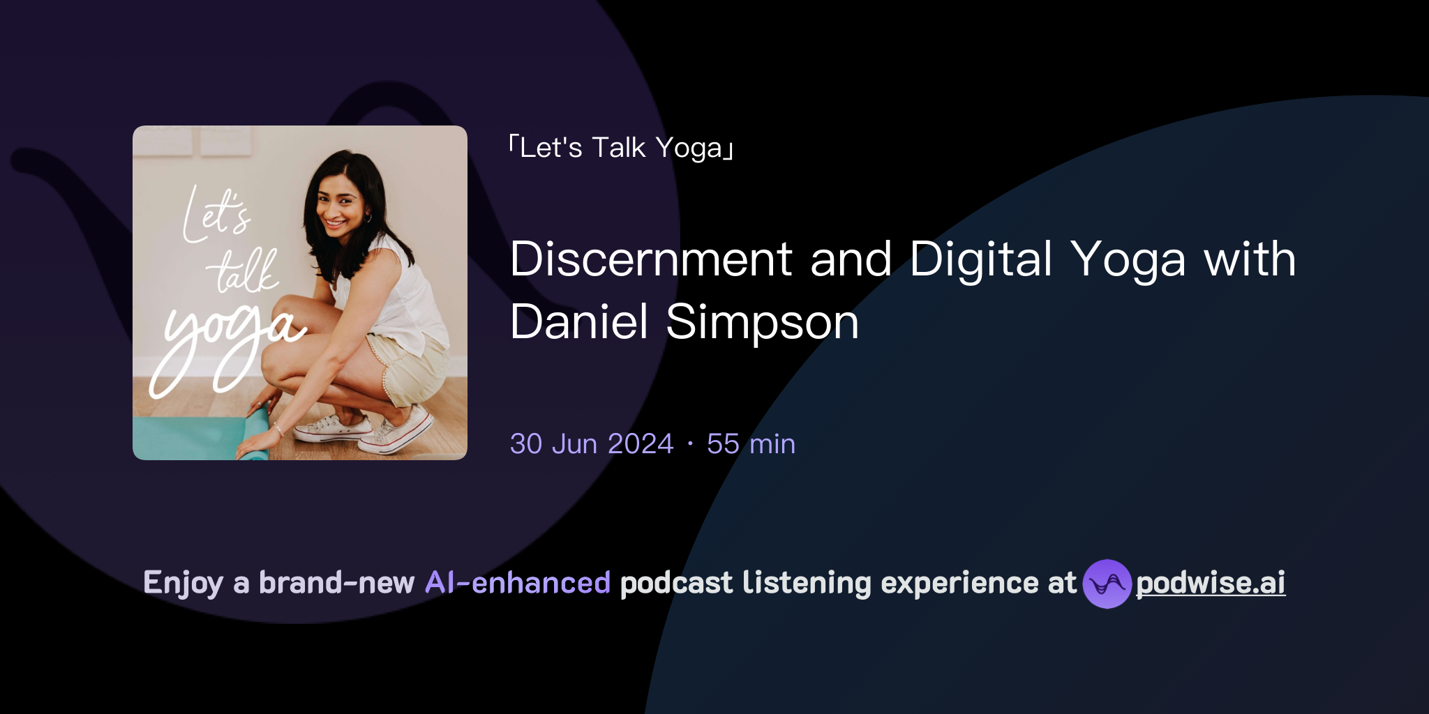 Discernment and Digital Yoga with Daniel Simpson | Let's Talk Yoga | Podwise