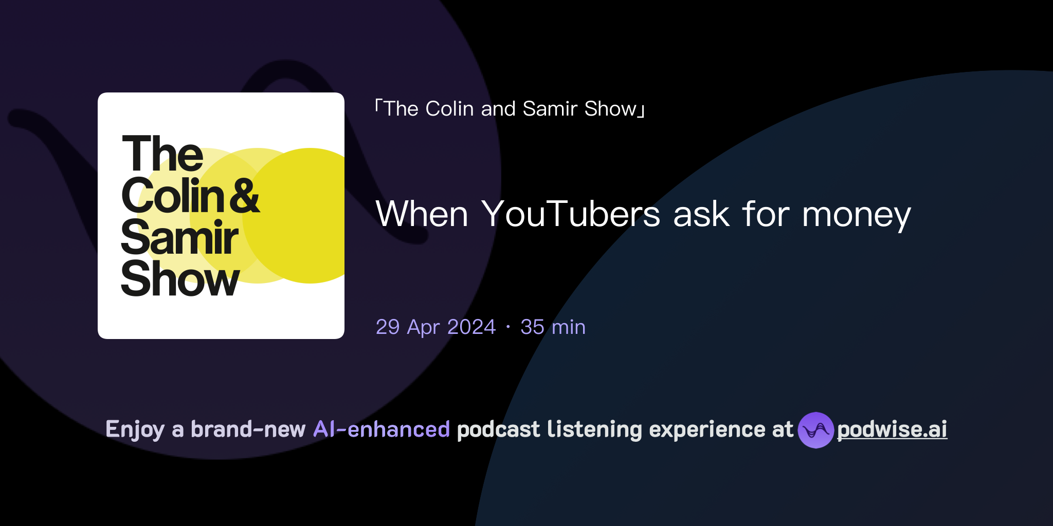 When YouTubers ask for money | The Colin and Samir Show | Podwise