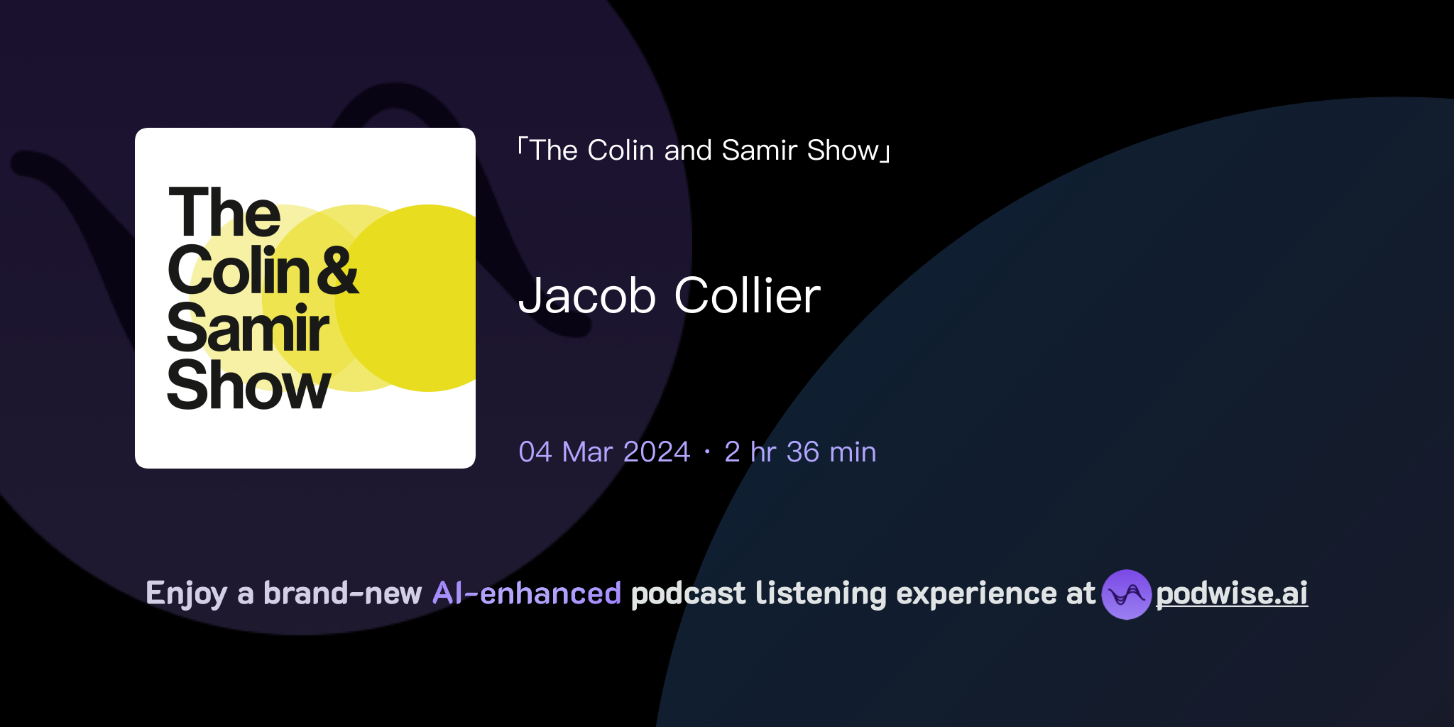 Jacob Collier | The Colin and Samir Show | Podwise