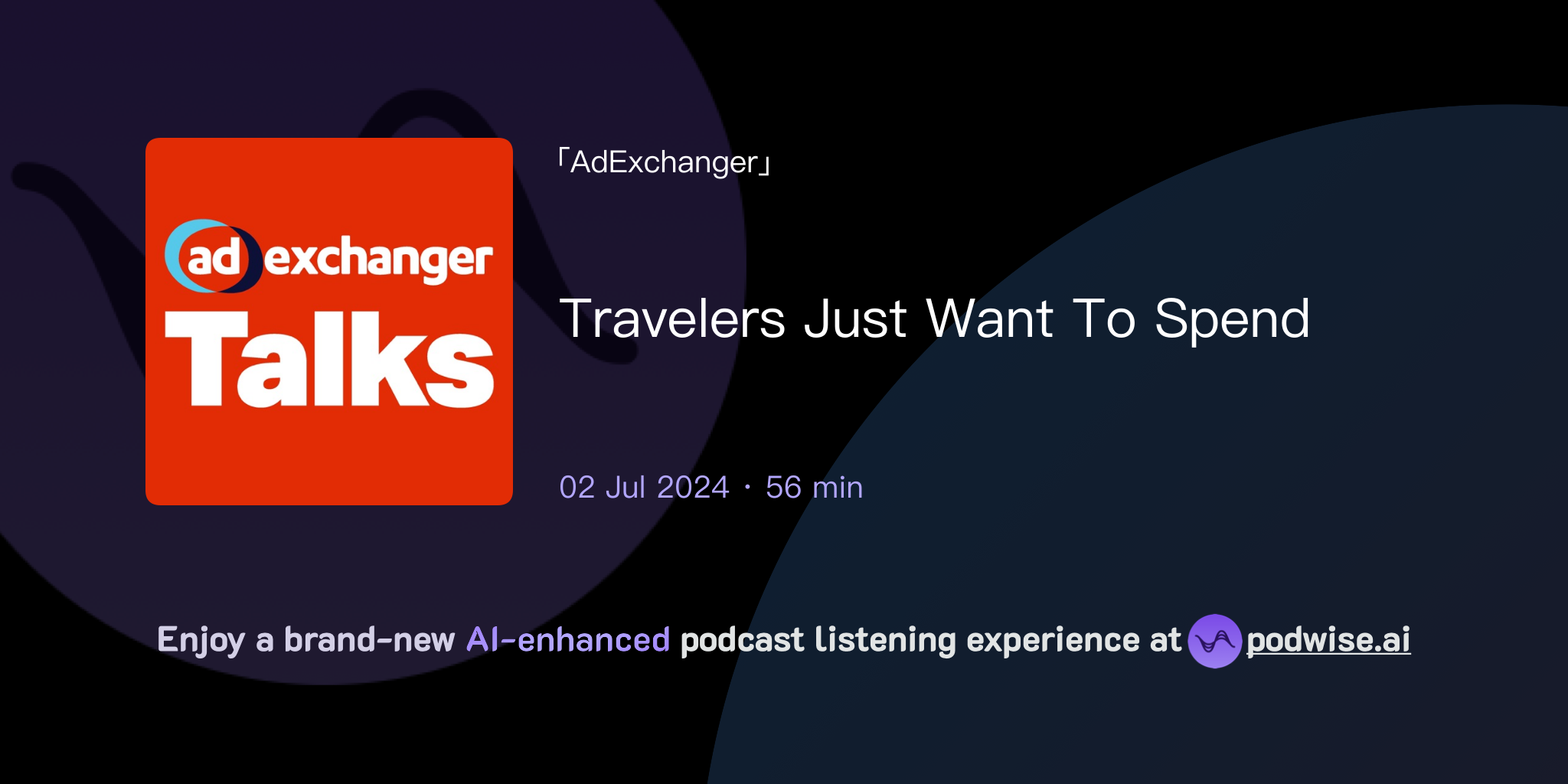 Travelers Just Want To Spend | AdExchanger | Podwise