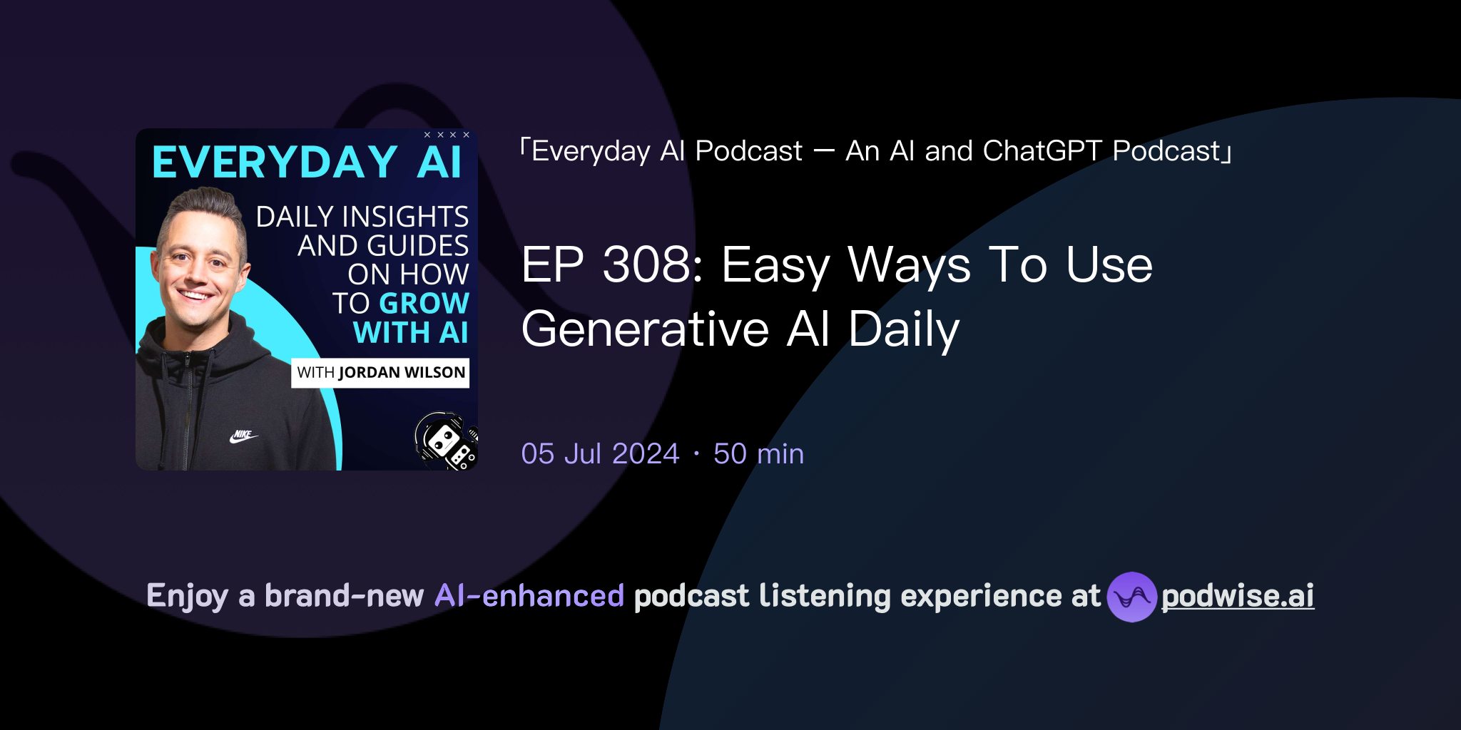 EP 308: Easy Ways To Use Generative AI Daily | Everyday AI Podcast – An AI and ChatGPT Podcast ...