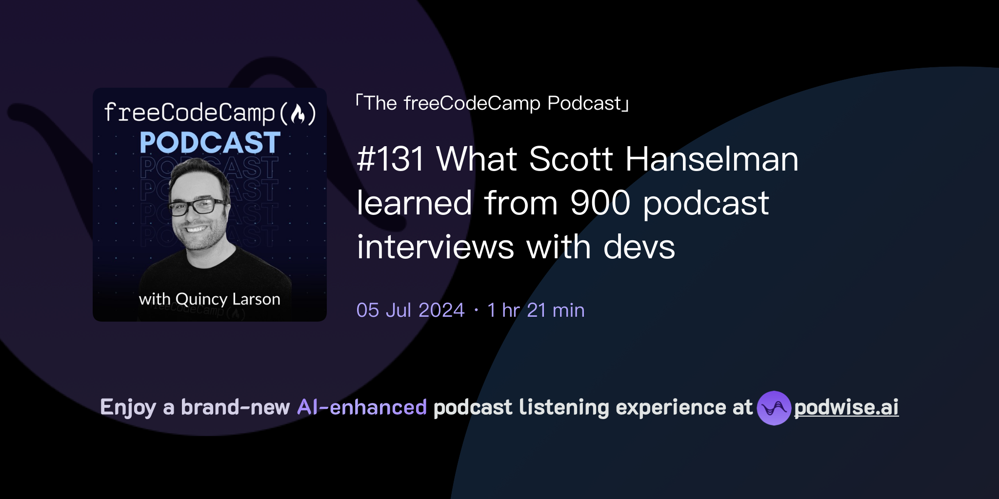 #131 What Scott Hanselman learned from 900 podcast interviews with devs | The freeCodeCamp ...
