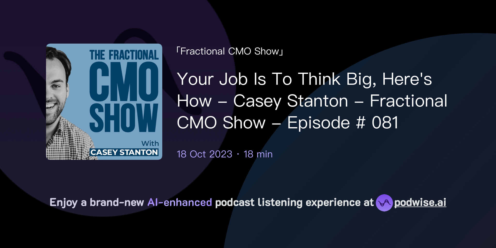 Your Job Is To Think Big, Here's How - Casey Stanton - Fractional CMO Show - Episode # 081 ...
