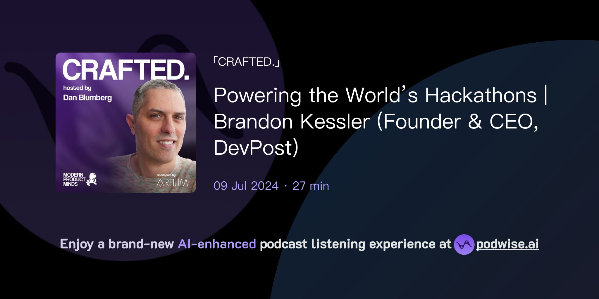 Powering the World’s Hackathons | Brandon Kessler (Founder & CEO, DevPost) | CRAFTED. | Podwise