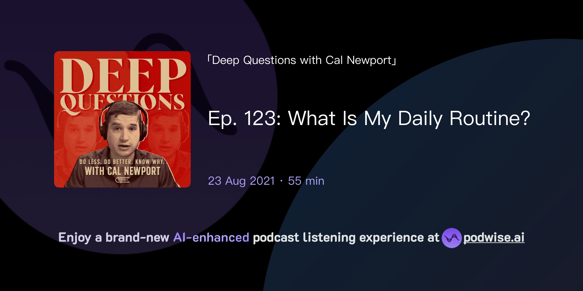 Ep. 123: What Is My Daily Routine? | Deep Questions with Cal Newport ...