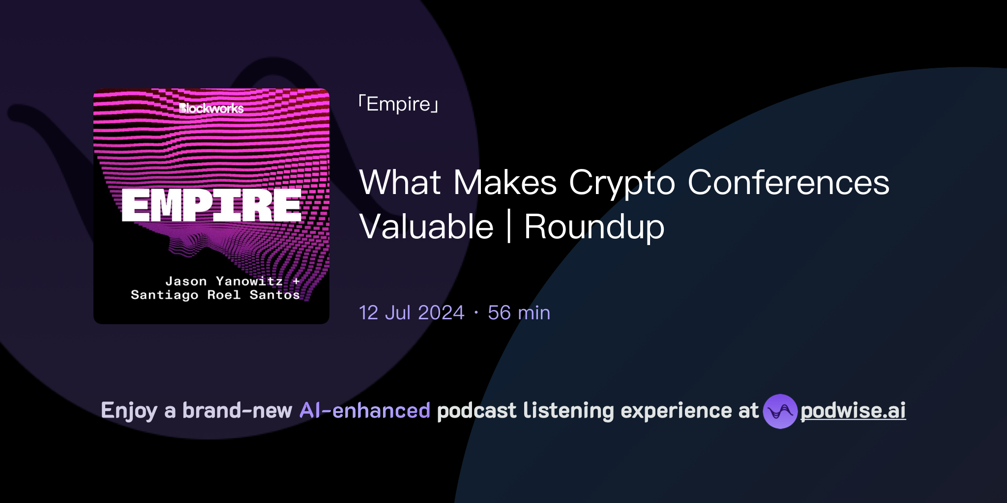 What Makes Crypto Conferences Valuable | Roundup | Empire | Podwise