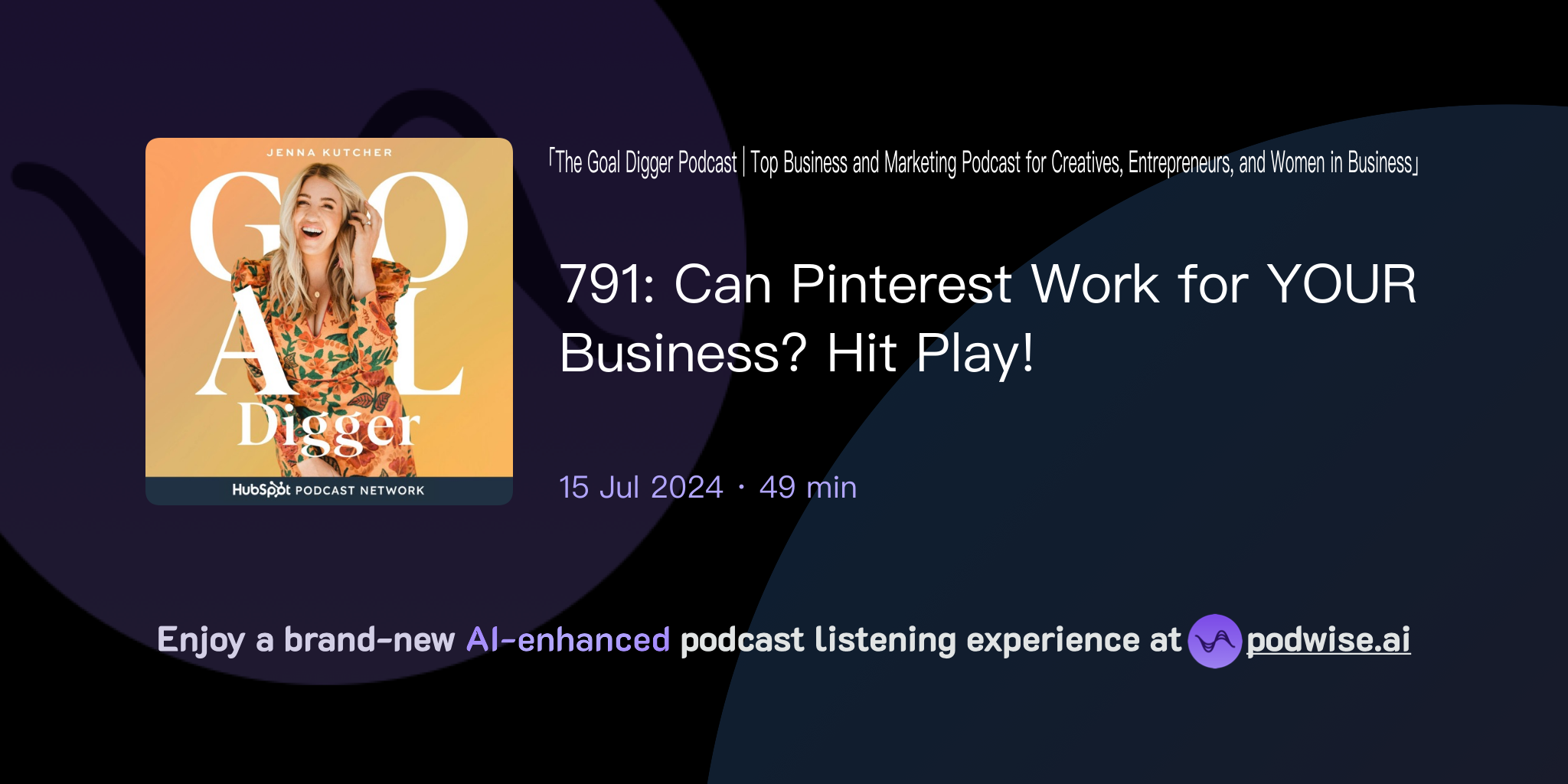 791: Can Pinterest Work for YOUR Business? Hit Play! | The Goal Digger Podcast | Podwise