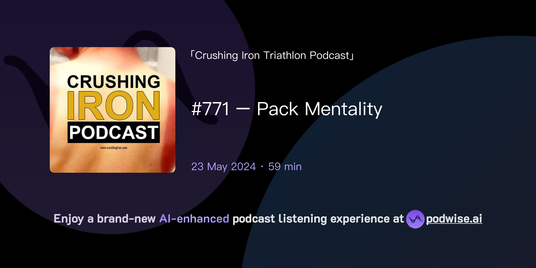 #771 – Pack Mentality | Crushing Iron Triathlon Podcast | Podwise