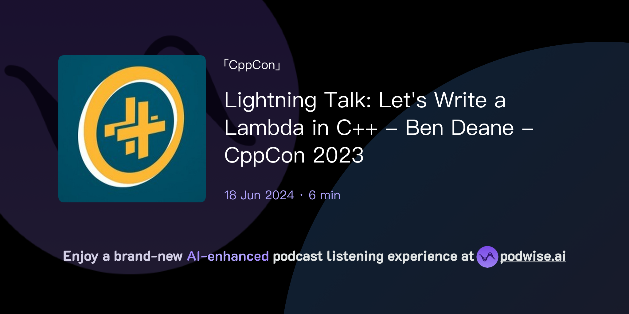 Lightning Talk: Let's Write a Lambda in C++ - Ben Deane - CppCon 2023 | CppCon | Podwise