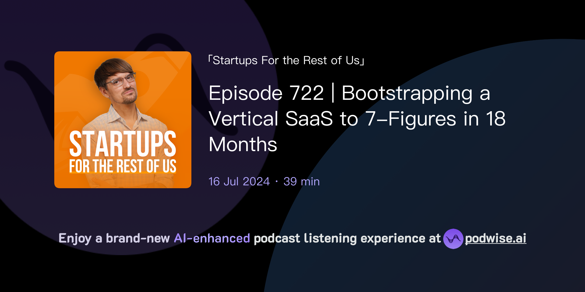Episode 722 | Bootstrapping a Vertical SaaS to 7-Figures in 18 Months | Startups For the Rest of ...
