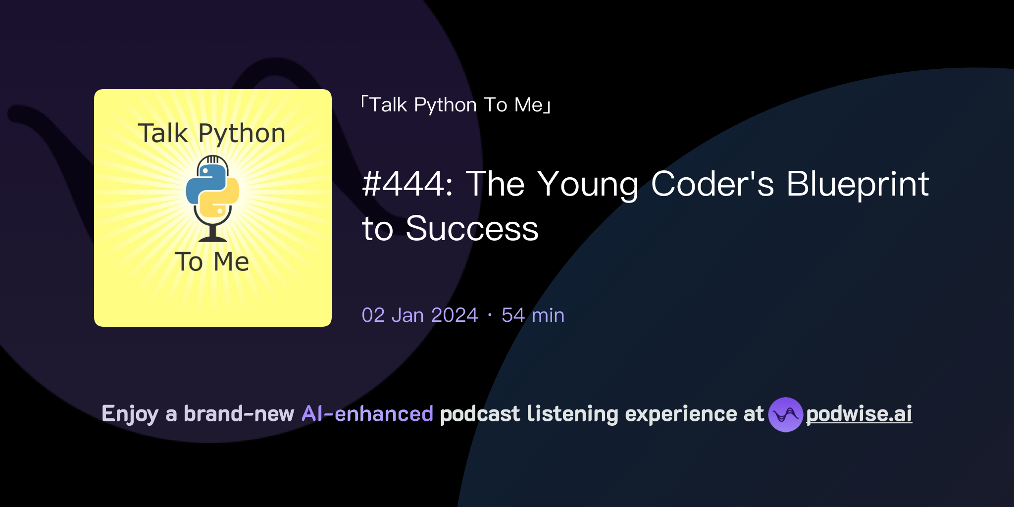 #444: The Young Coder's Blueprint to Success | Talk Python To Me | Podwise