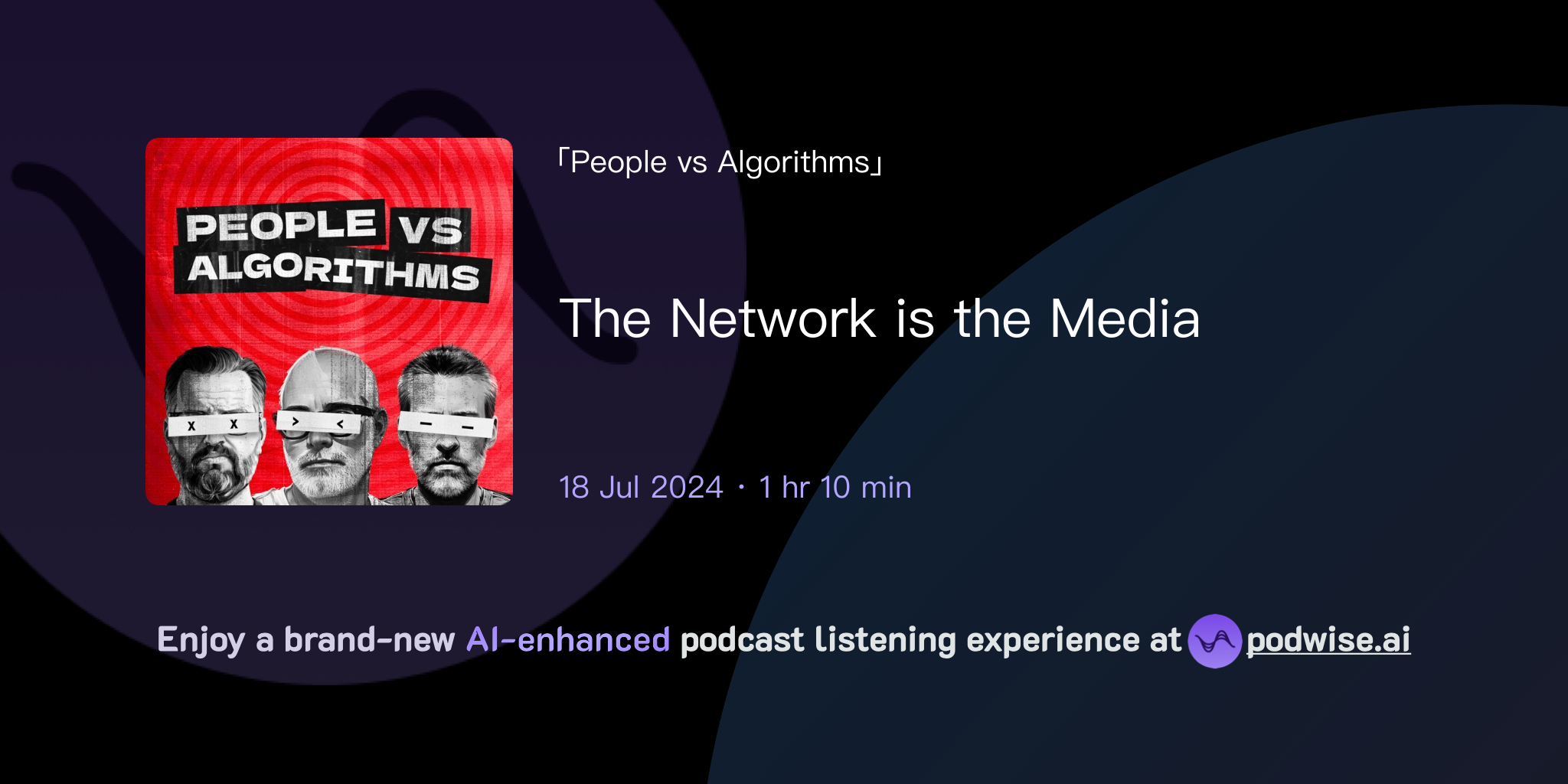 The Network is the Media | People vs Algorithms | Podwise