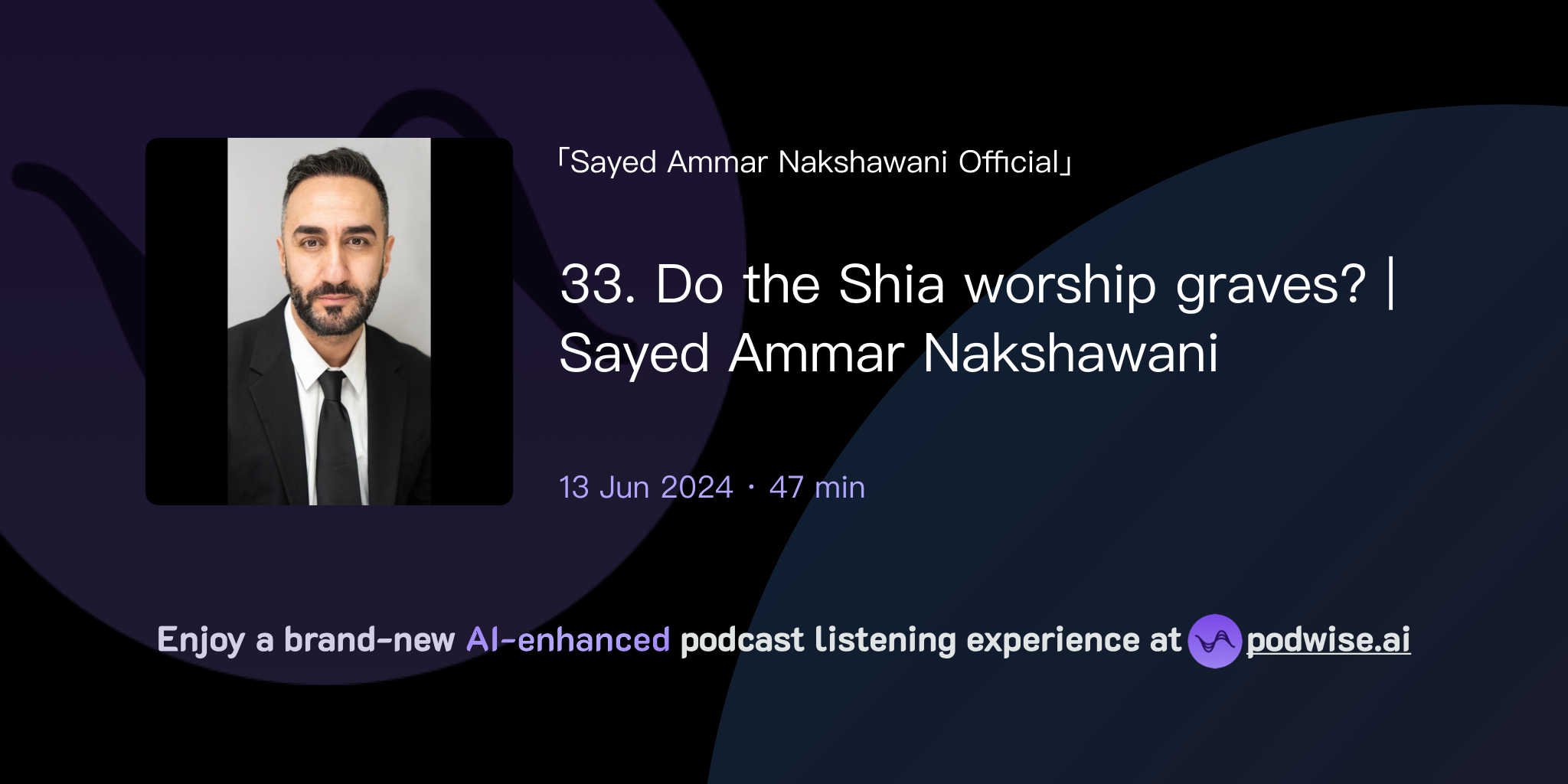 33. Do the Shia worship graves? | Sayed Ammar Nakshawani | Sayed Ammar Nakshawani Official | Podwise