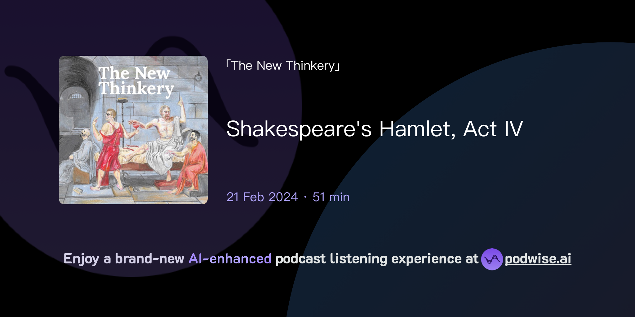 Shakespeare's Hamlet, Act IV | The New Thinkery | Podwise