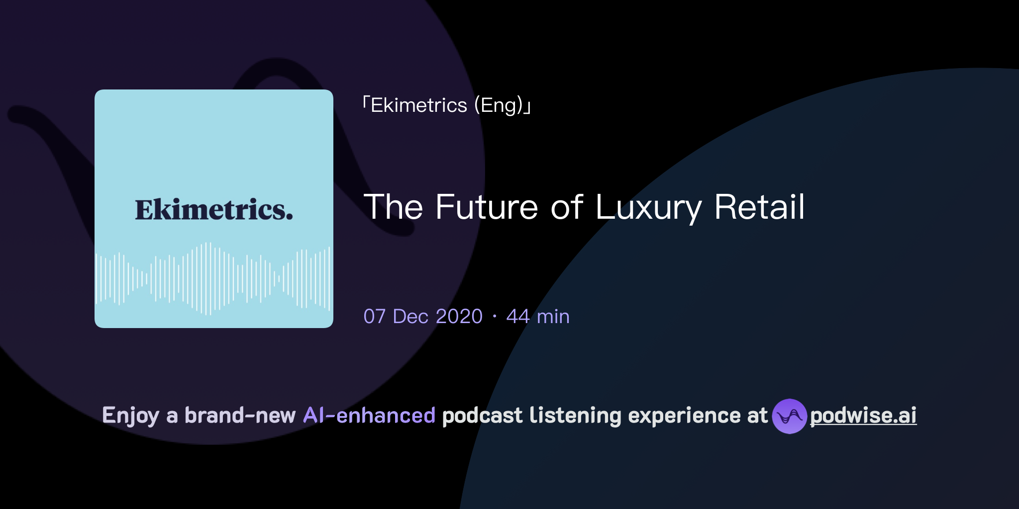 The Future of Luxury Retail | Ekimetrics (Eng) | Podwise